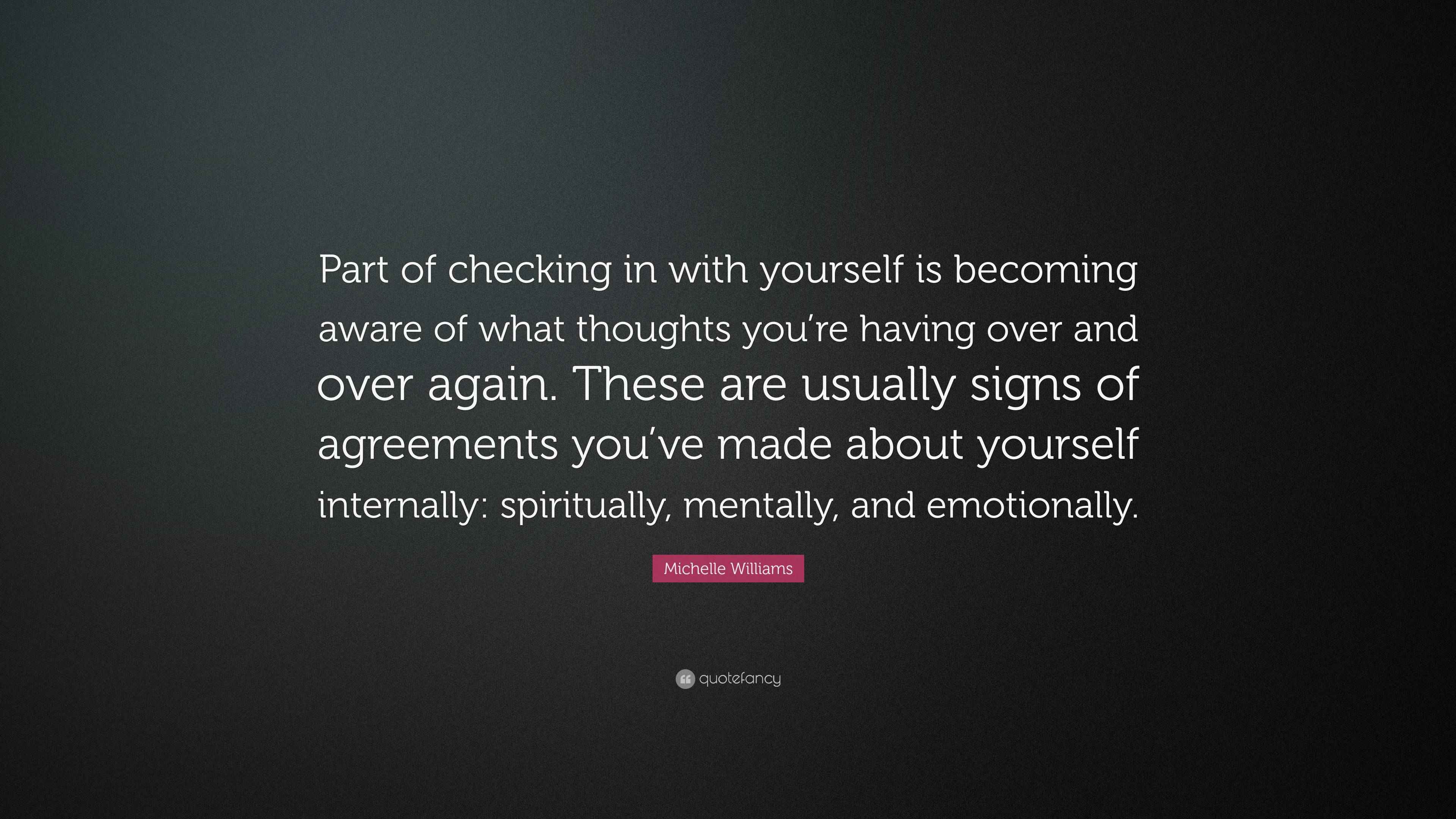 Michelle Williams Quote: “Part of checking in with yourself is becoming ...