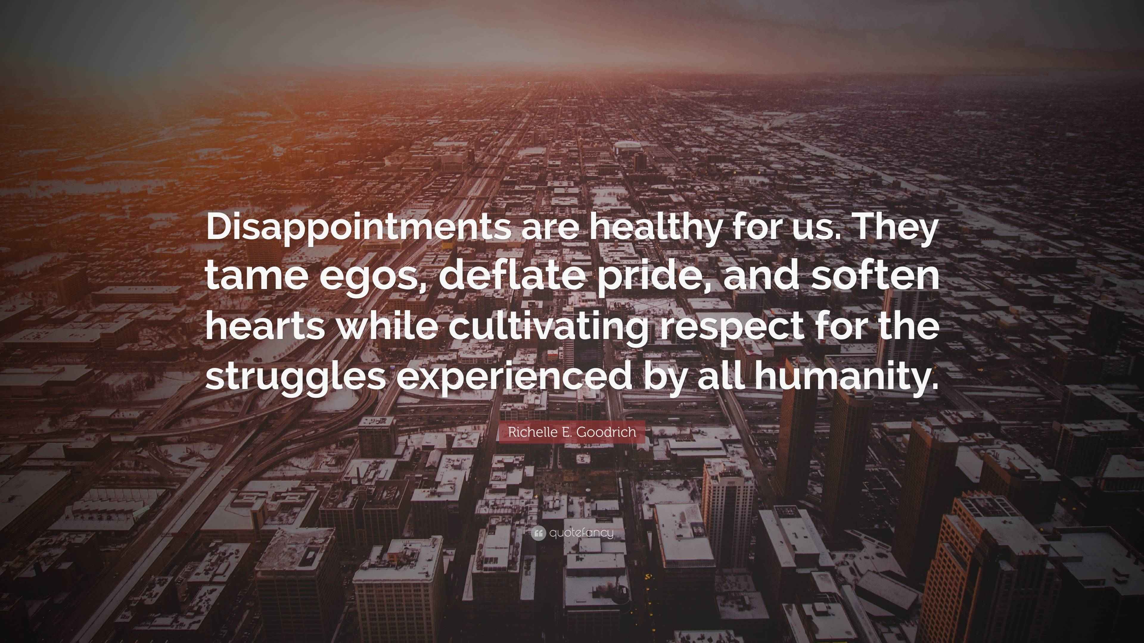 Richelle E. Goodrich Quote: “Disappointments are healthy for us. They ...
