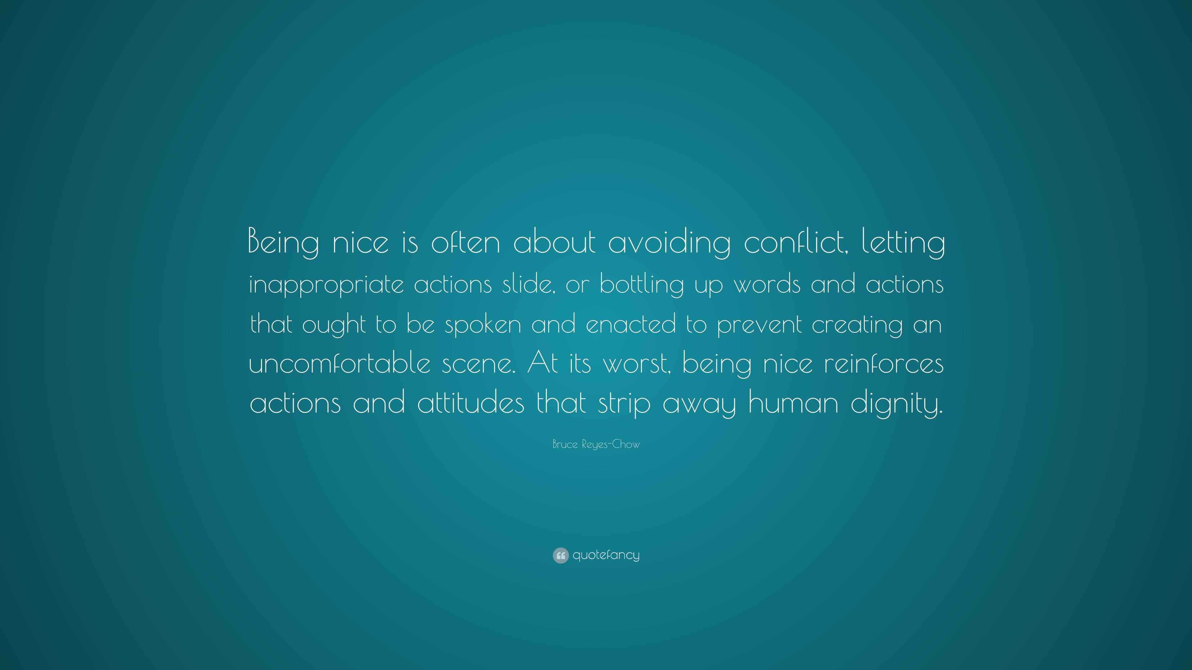 Bruce Reyes-Chow Quote: “Being nice is often about avoiding conflict ...