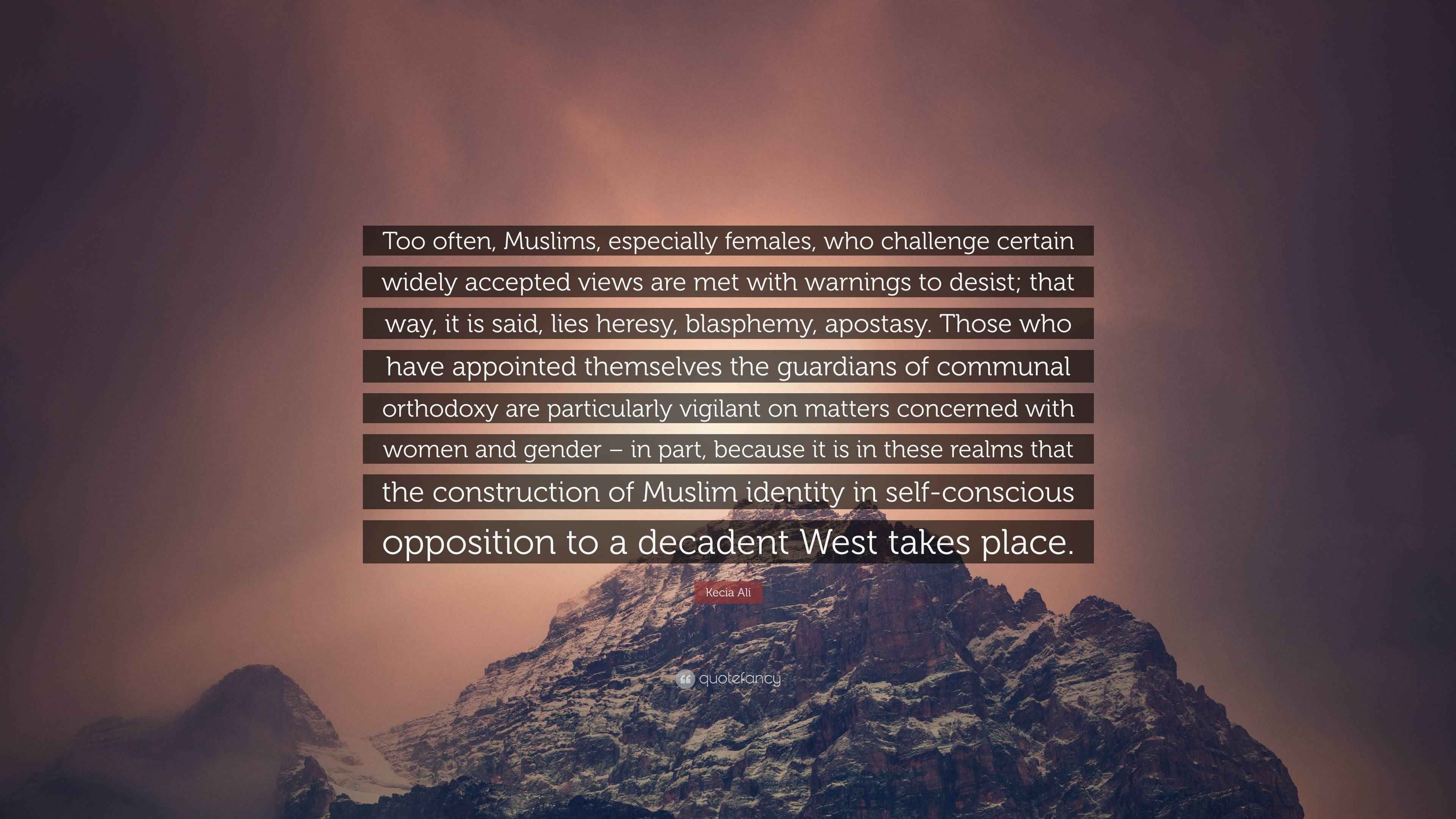 Kecia Ali Quote: “Too often, Muslims, especially females, who challenge ...