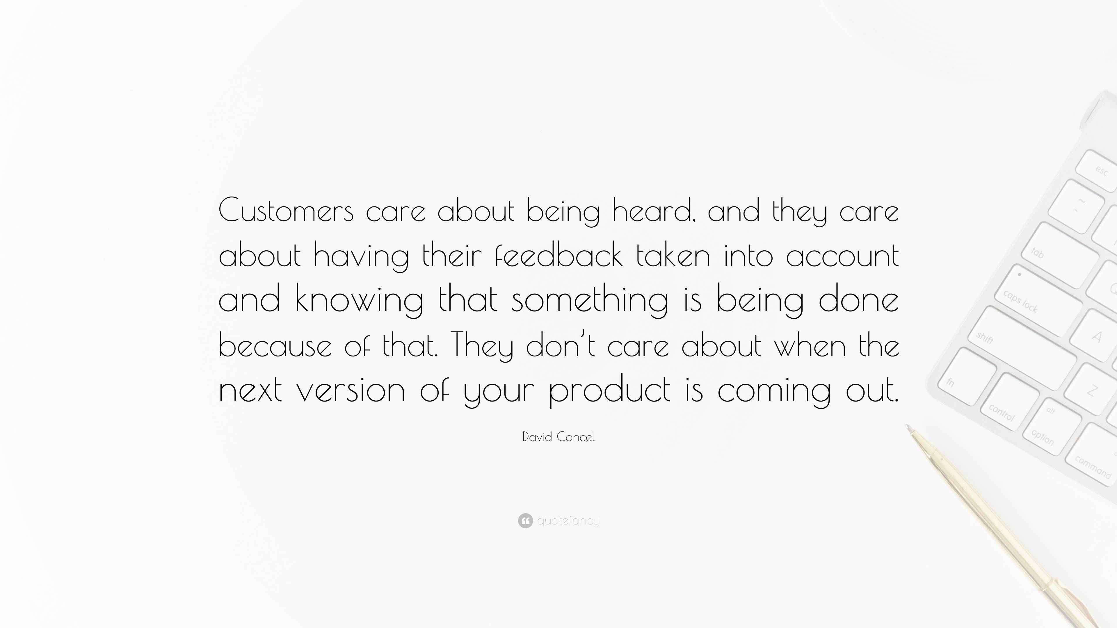 David Cancel Quote: “Customers care about being heard, and they care ...