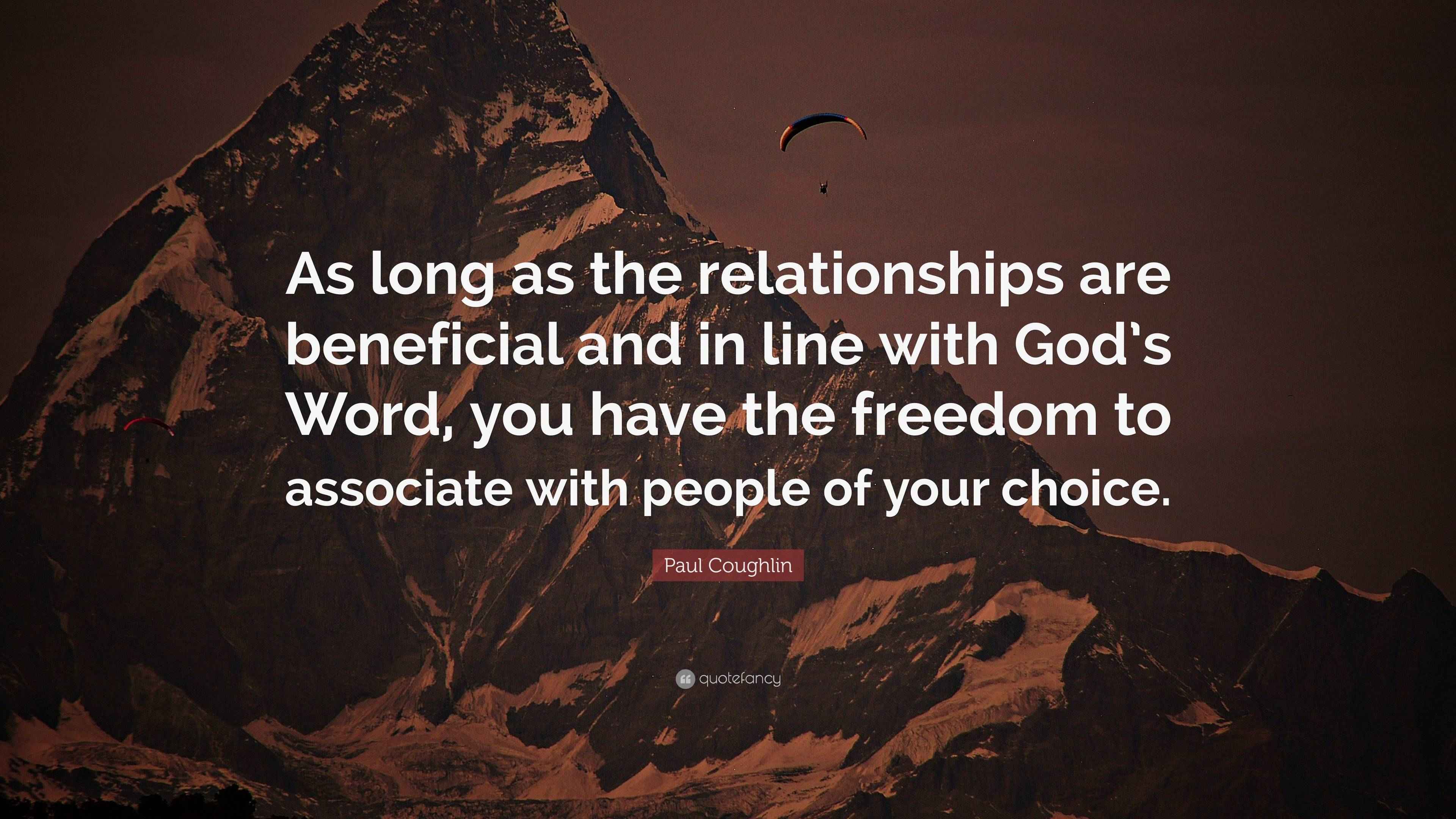 Paul Coughlin Quote: “As long as the relationships are beneficial and ...