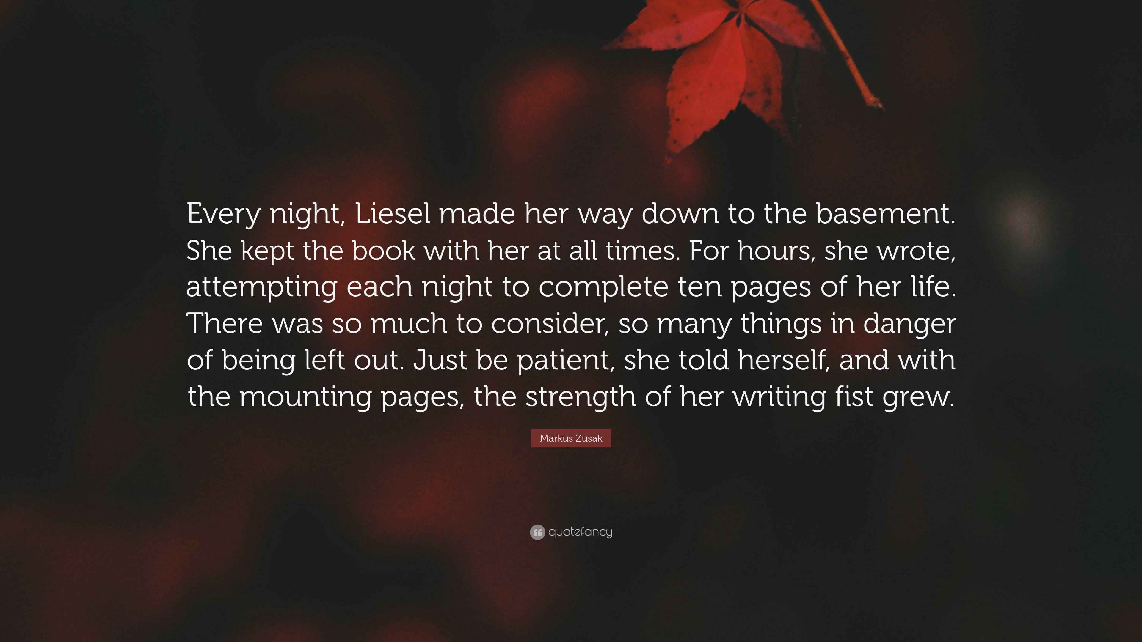 Markus Zusak Quote: “Every night, Liesel made her way down to the ...