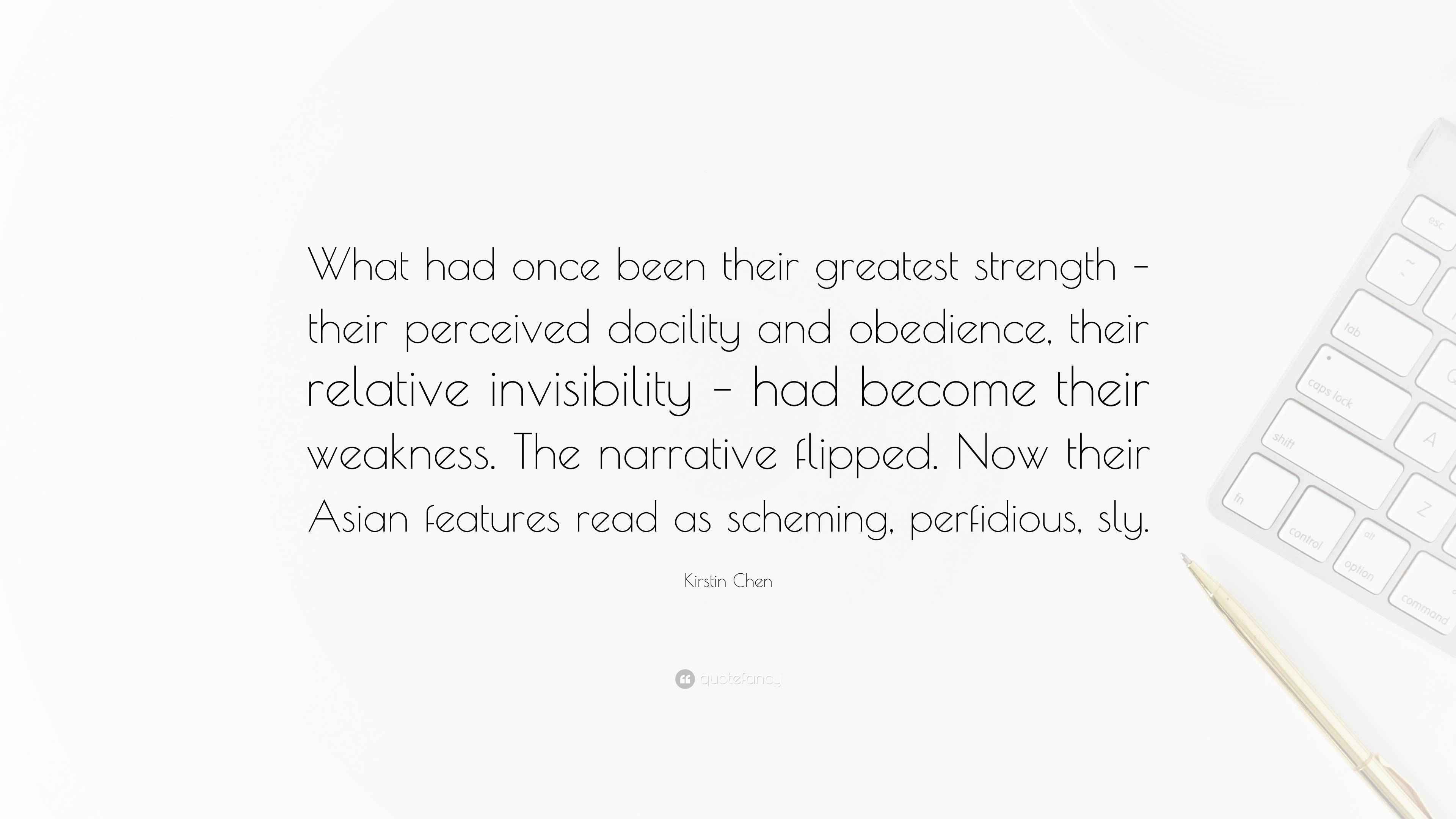 Kirstin Chen Quote: “What had once been their greatest strength – their ...