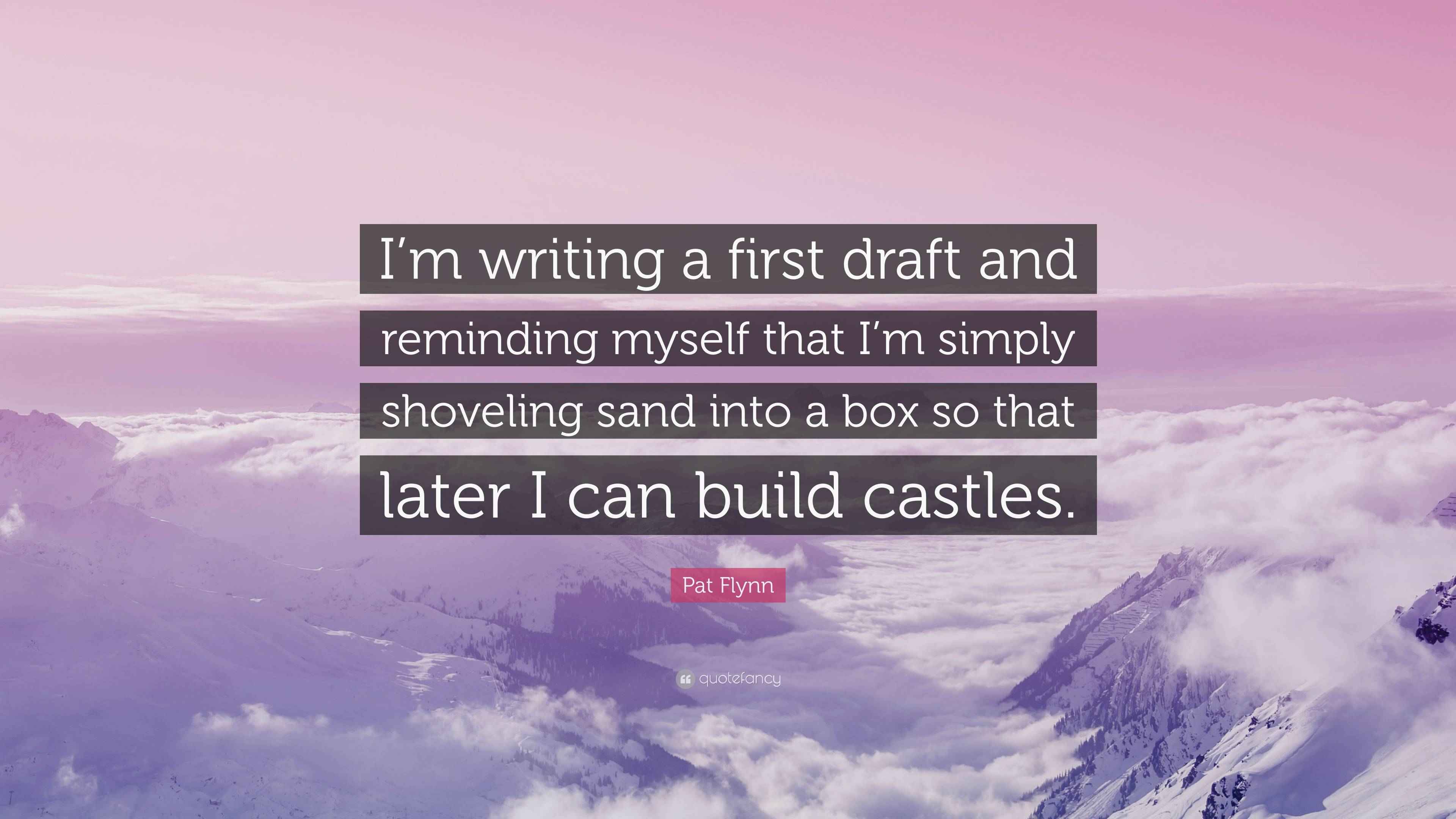 Pat Flynn Quote: “I’m writing a first draft and reminding myself that I ...
