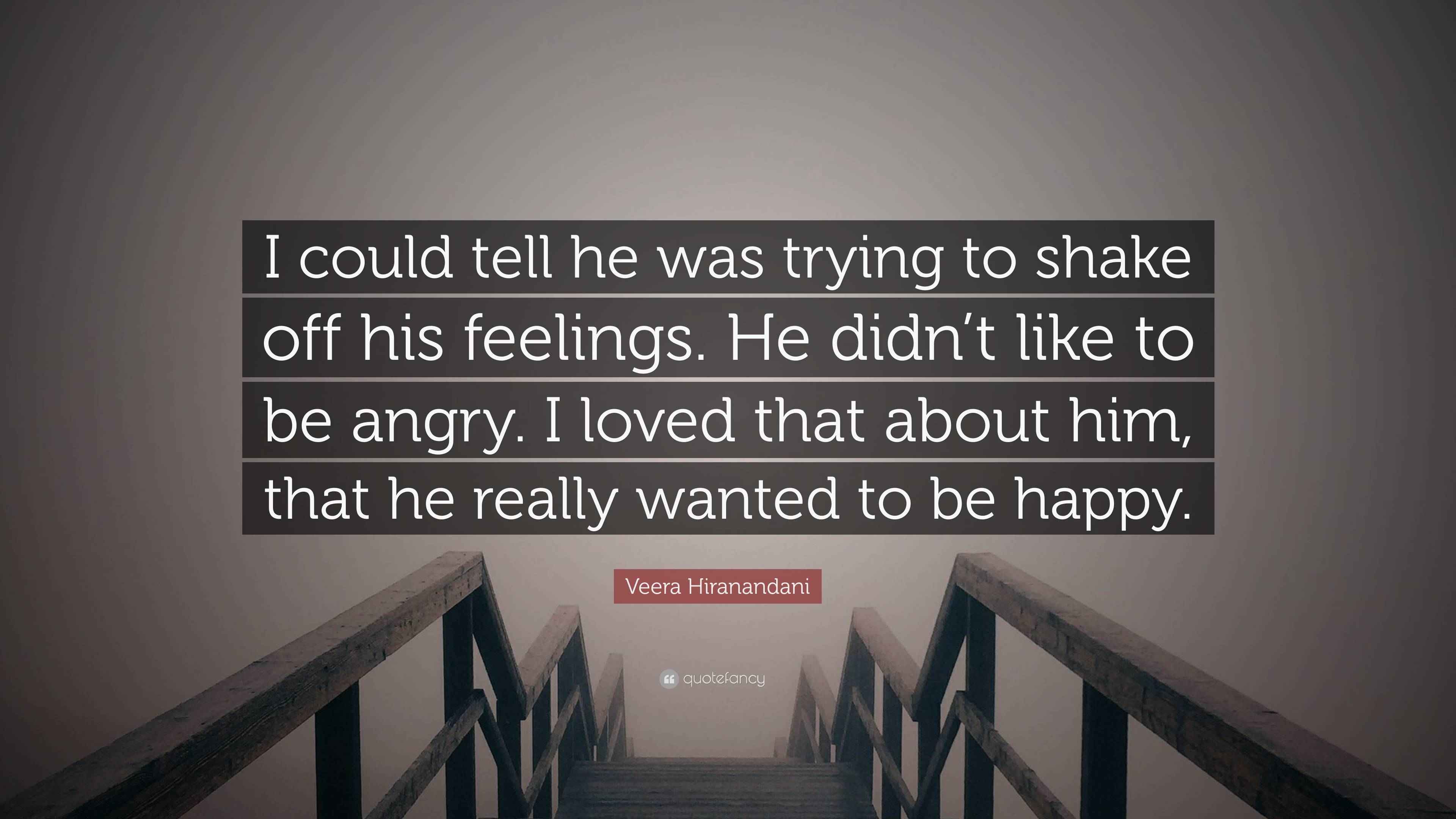 Veera Hiranandani Quote: “I could tell he was trying to shake off his ...