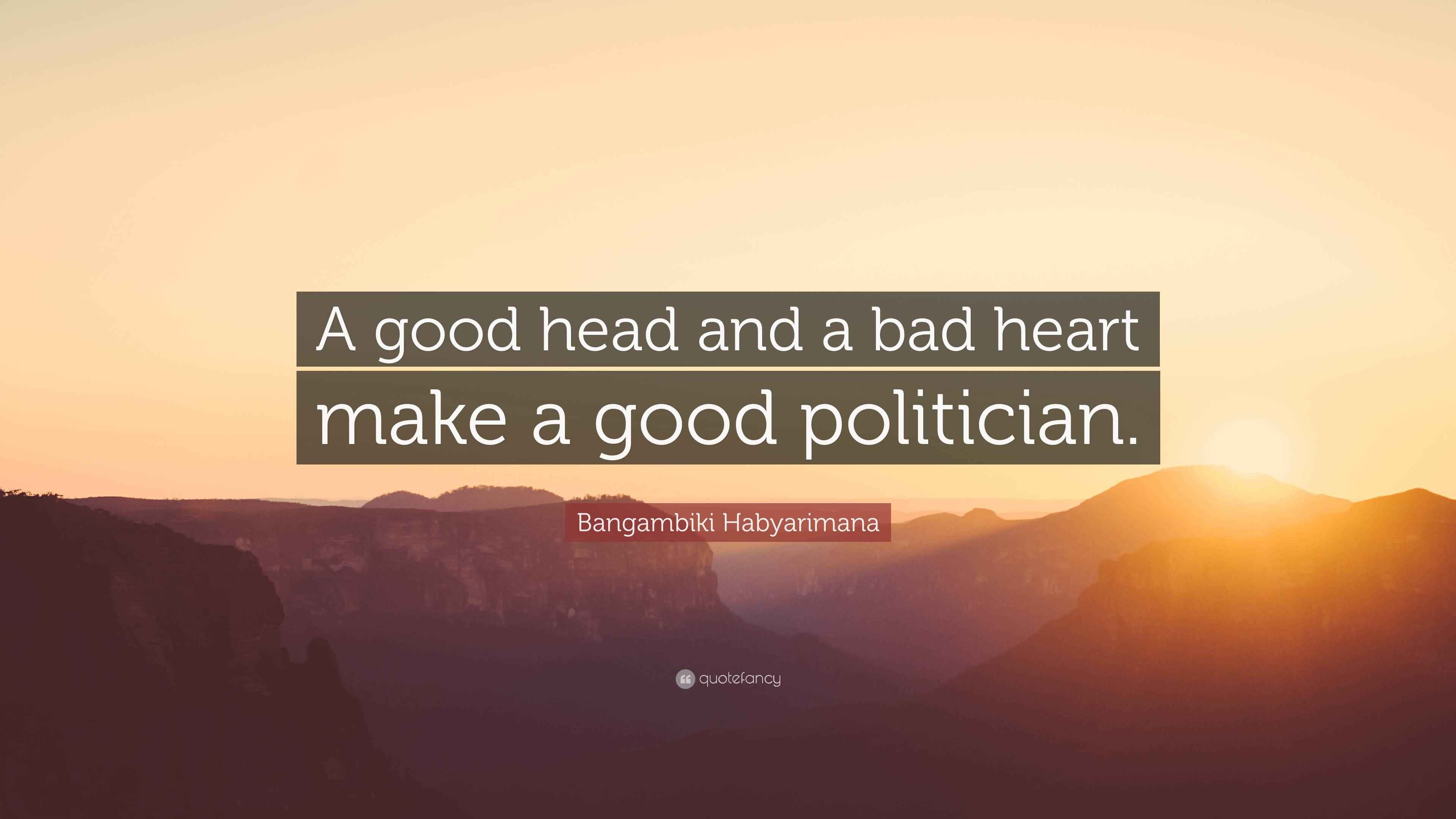 Bangambiki Habyarimana Quote: “A good head and a bad heart make a good ...