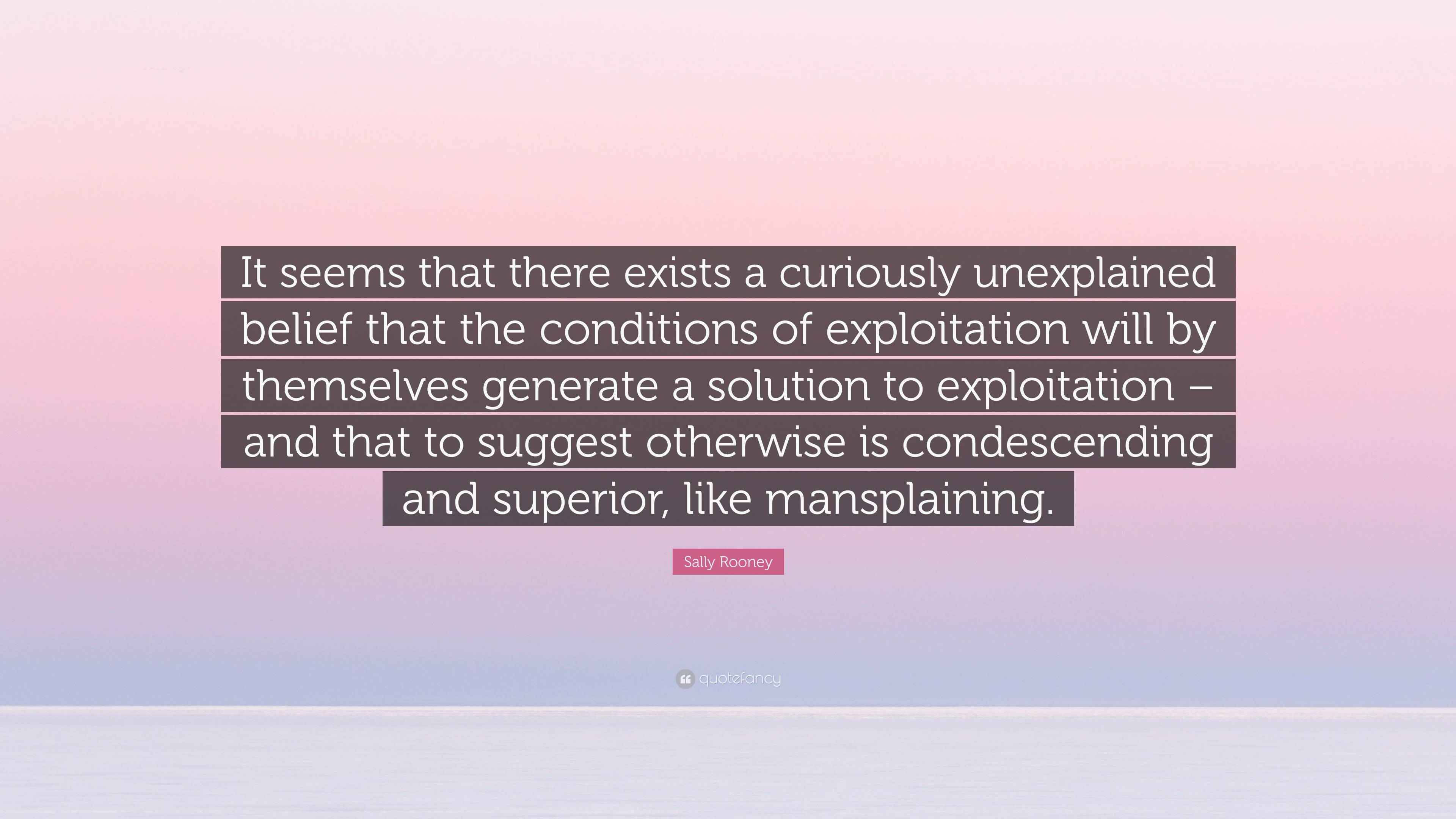 Sally Rooney Quote: “It seems that there exists a curiously unexplained ...