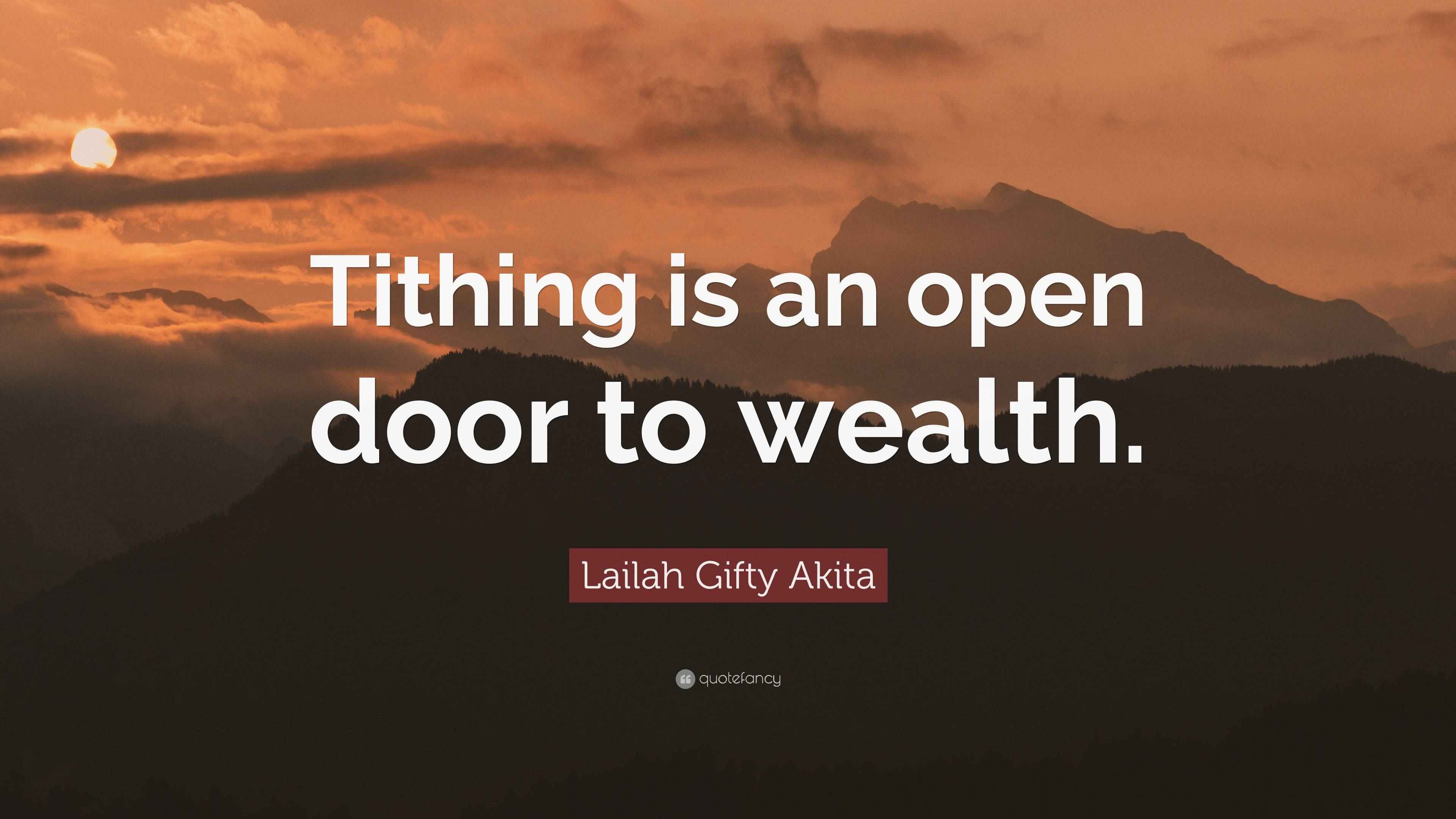 Lailah Gifty Akita Quote: “Tithing is an open door to wealth.”