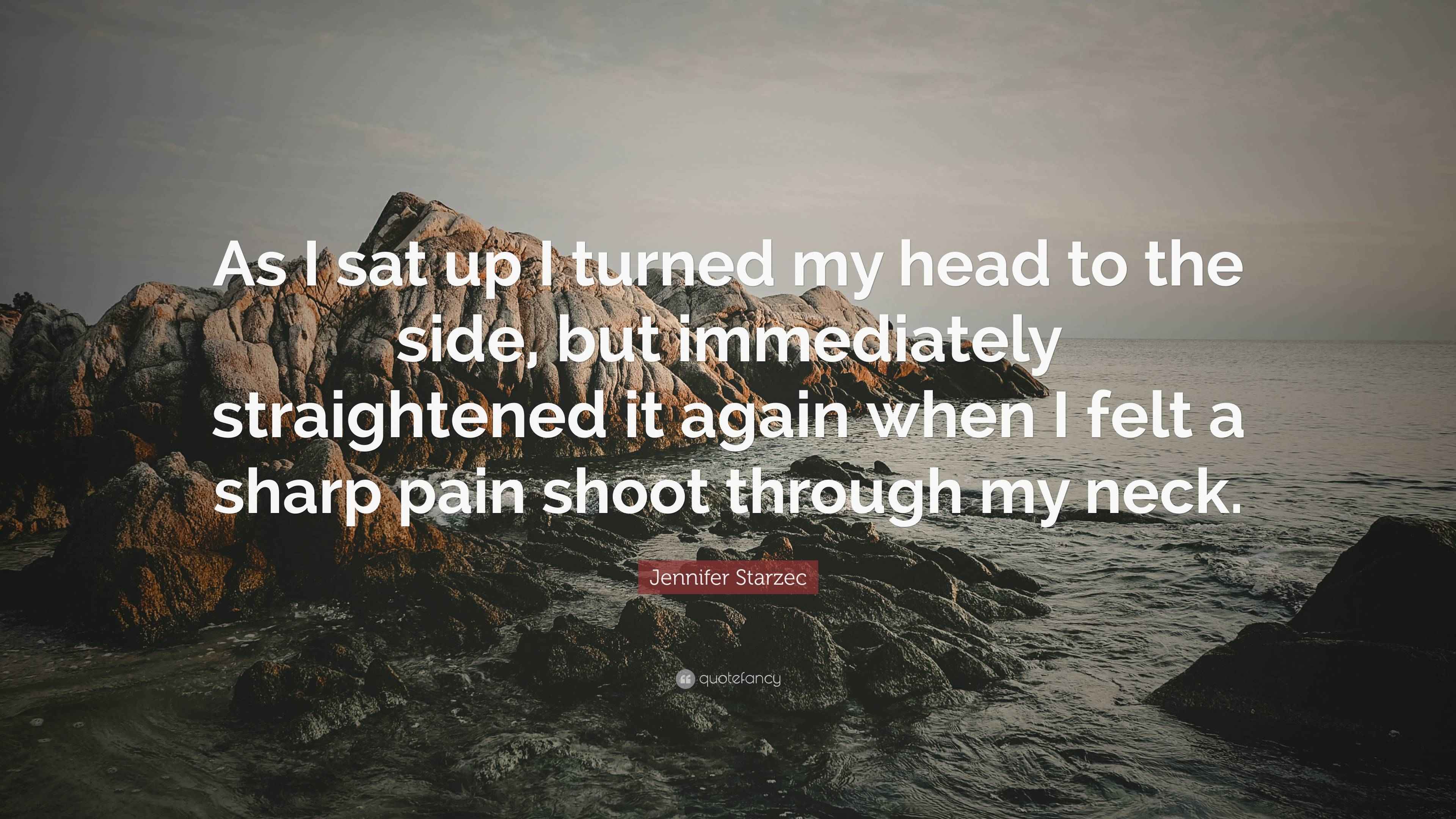 Jennifer Starzec Quote: “As I sat up I turned my head to the side, but ...