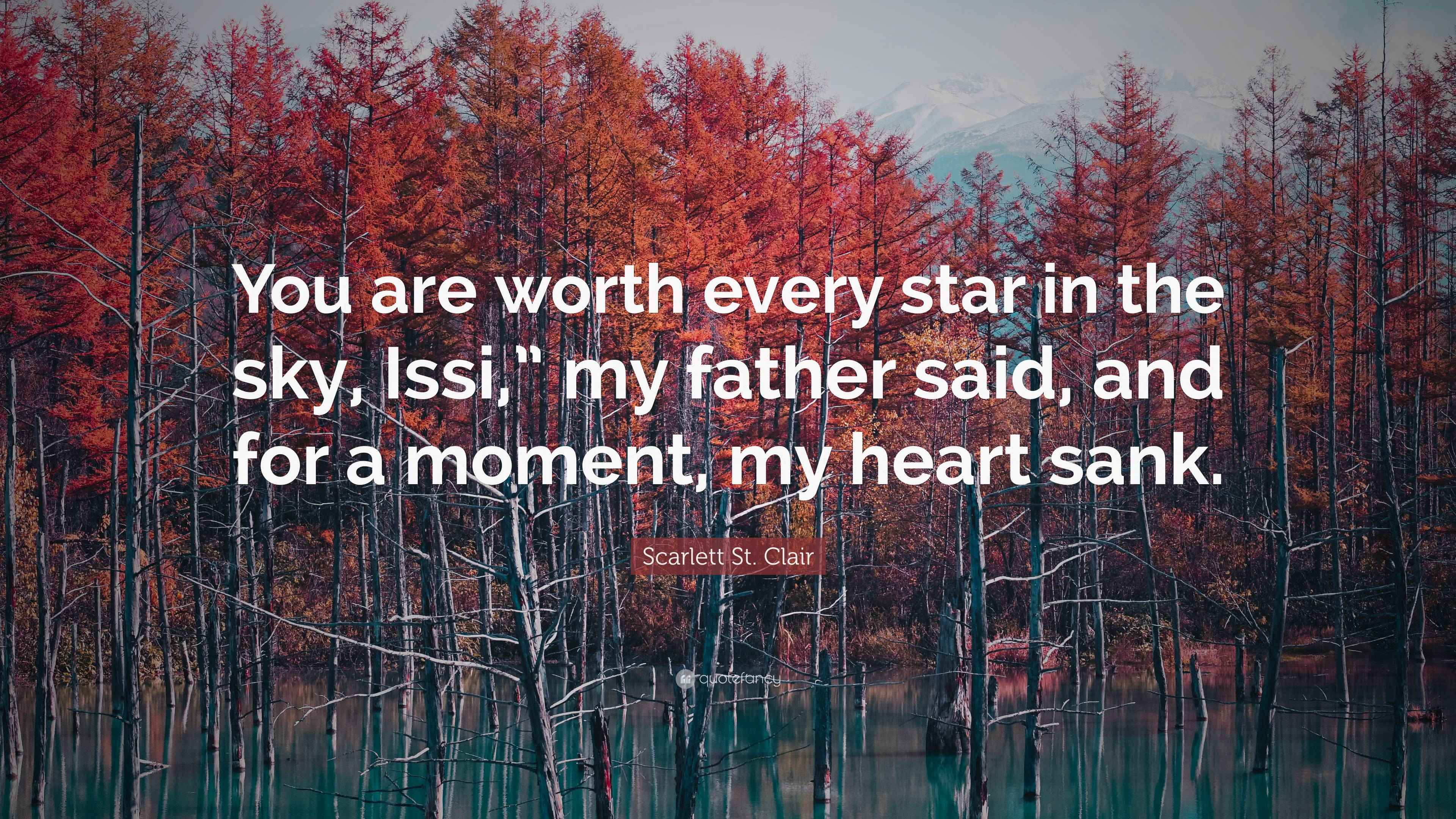 Scarlett St. Clair Quote: “You are worth every star in the sky, Issi ...