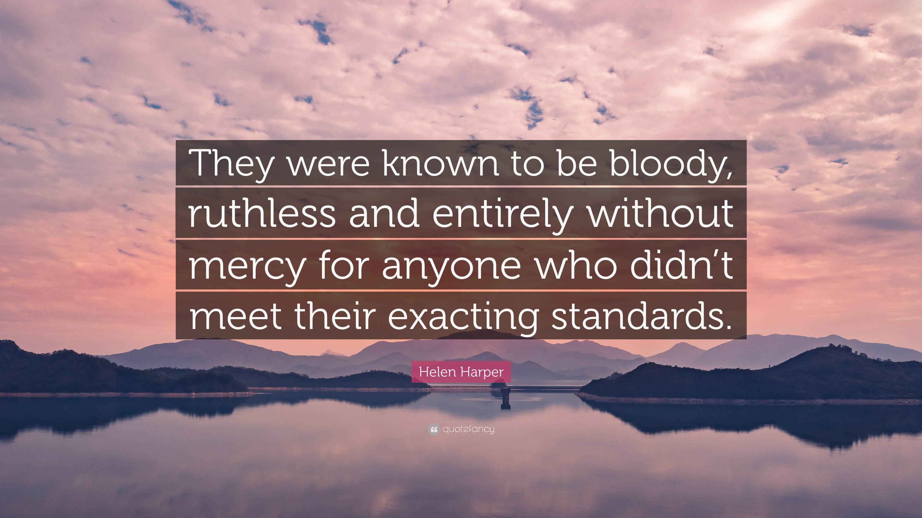 Helen Harper Quote: “They were known to be bloody, ruthless and ...