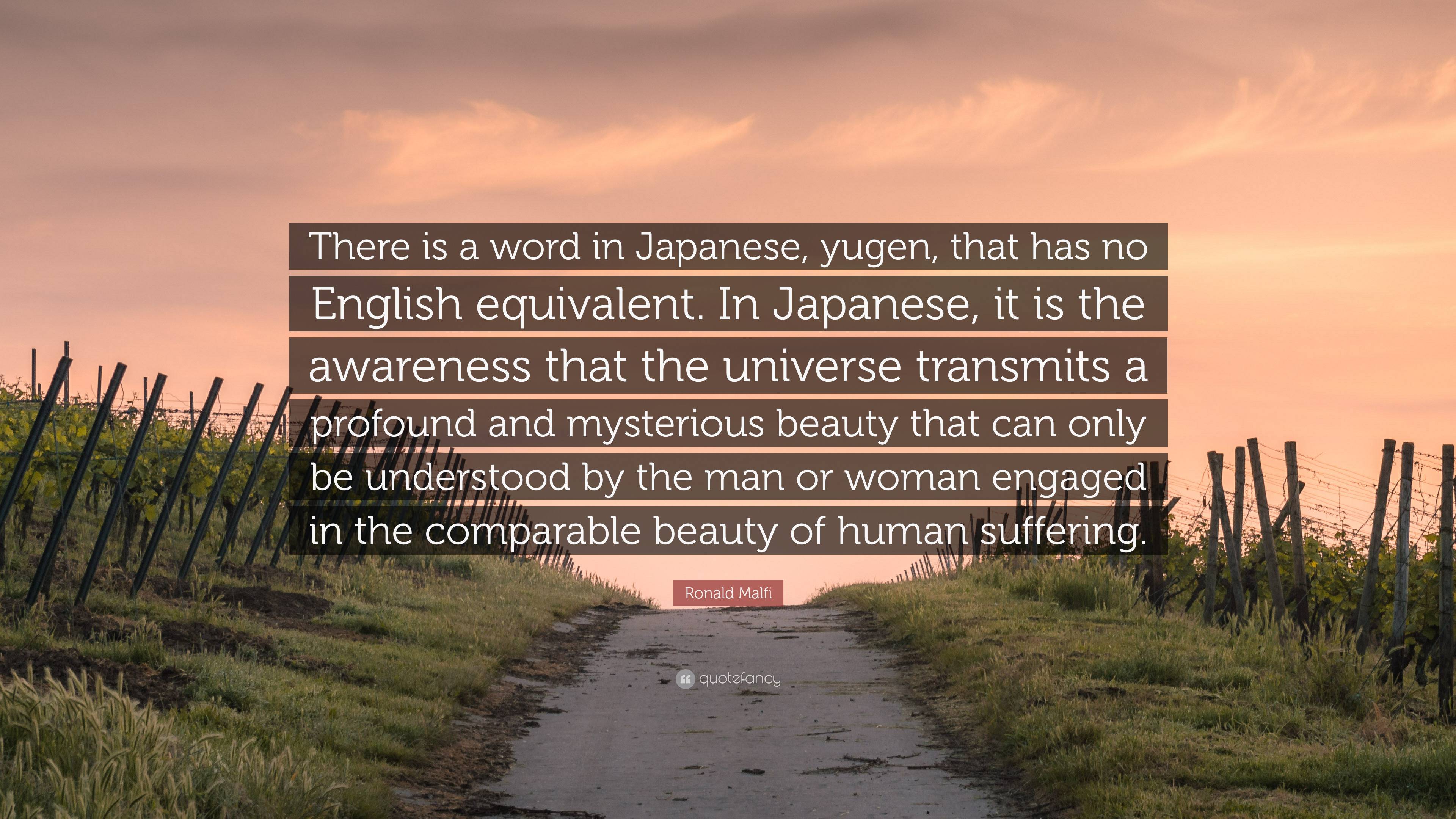 Ronald Malfi Quote: “There is a word in Japanese, yugen, that has no ...