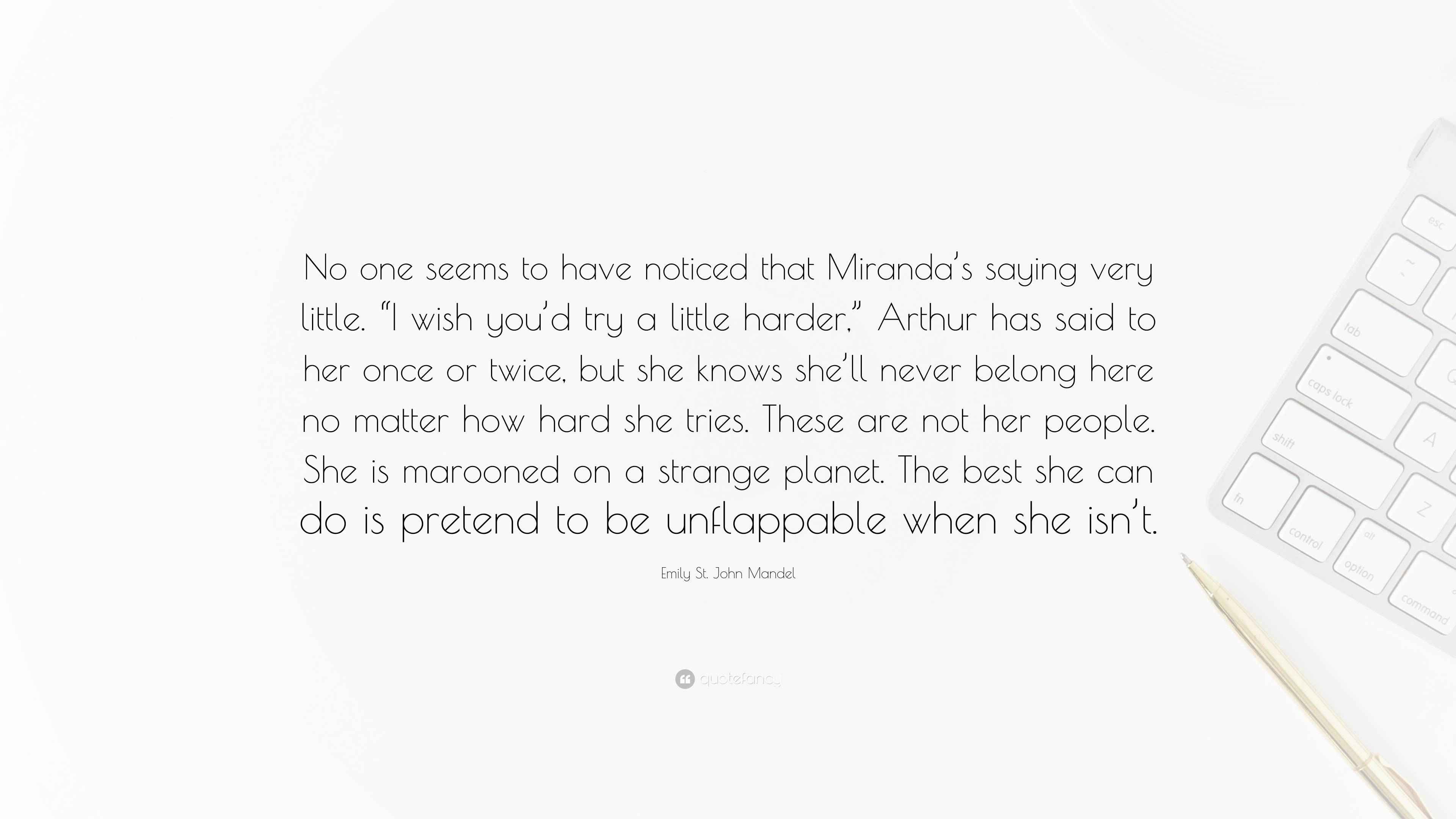 Emily St. John Mandel Quote: “No one seems to have noticed that Miranda ...