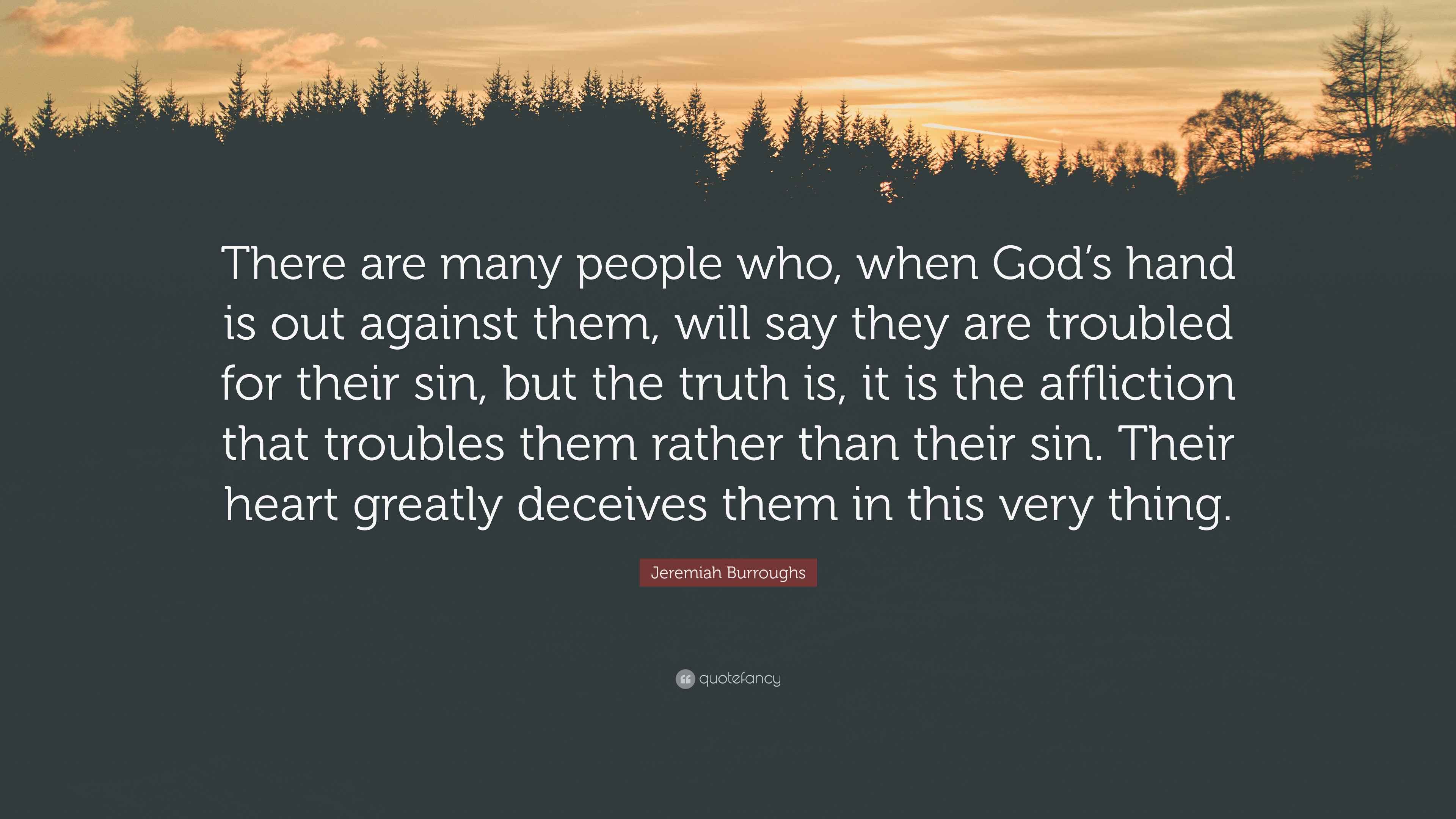 Jeremiah Burroughs Quote: “There are many people who, when God’s hand ...