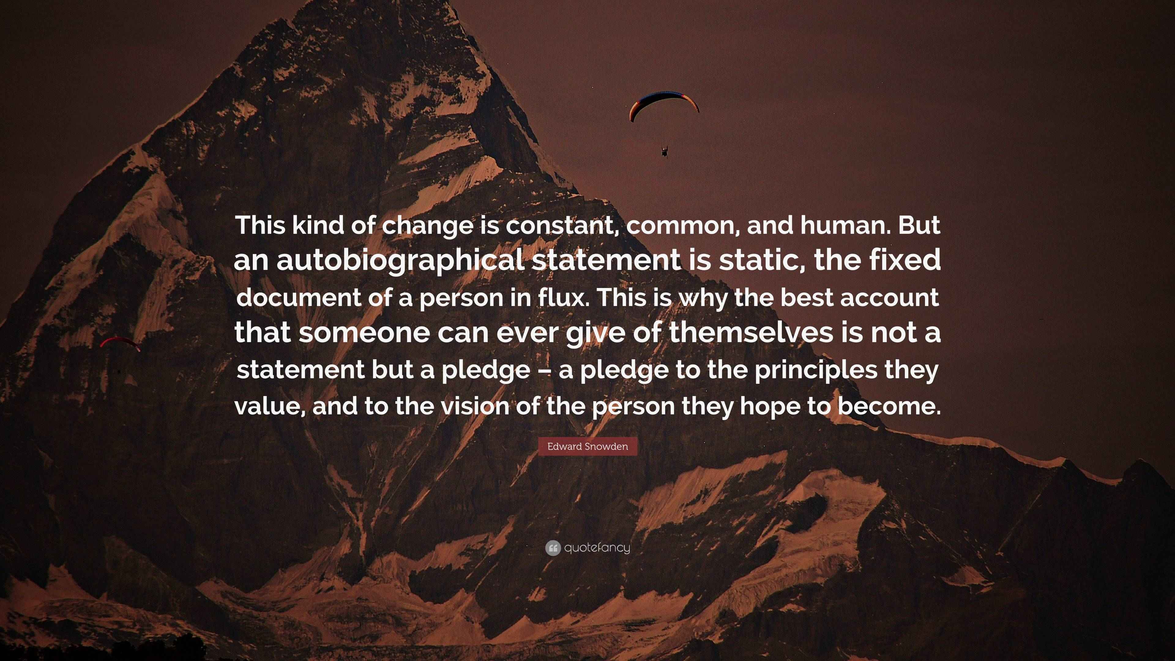 Edward Snowden Quote: “This kind of change is constant, common, and ...