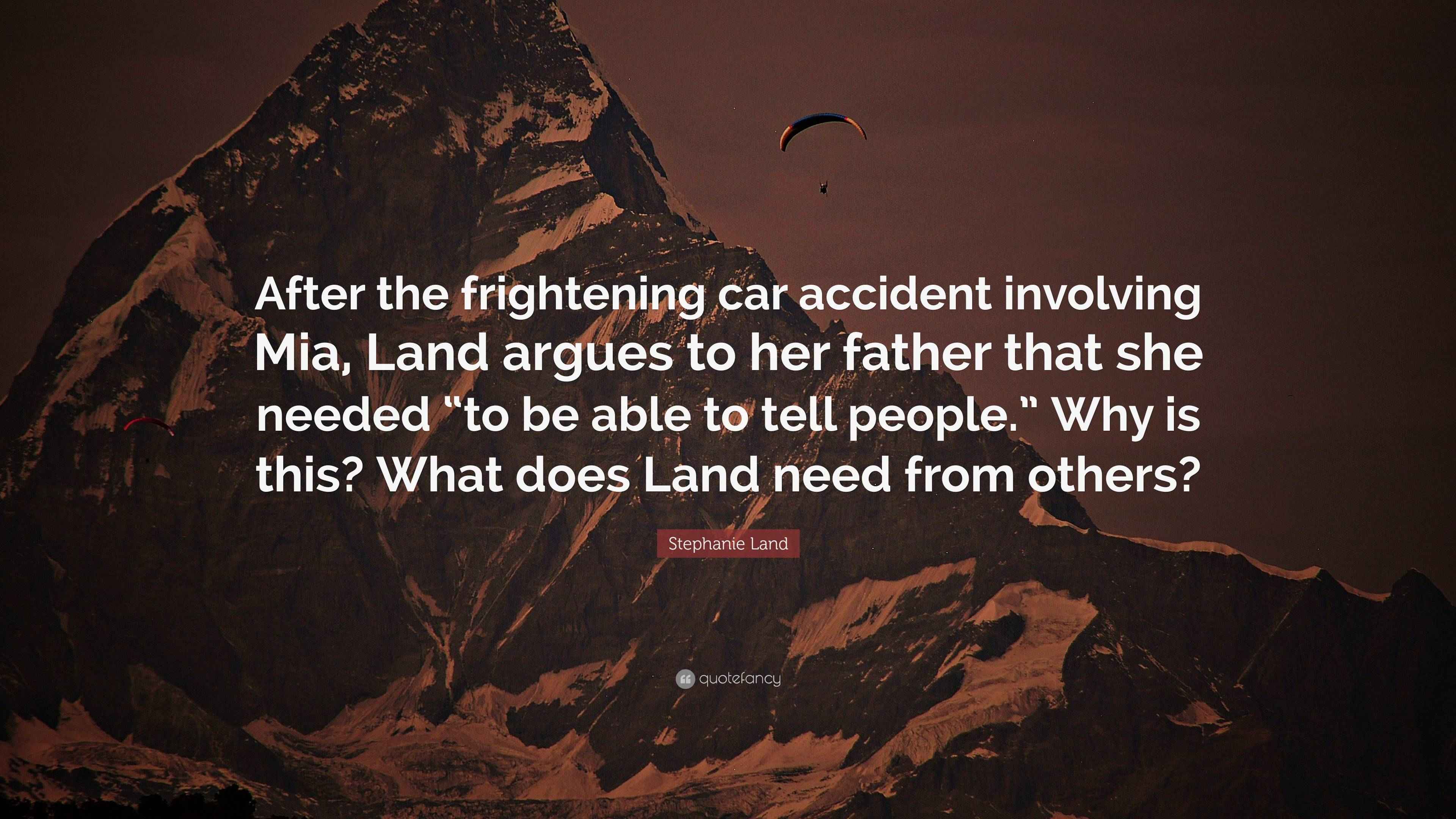 Stephanie Land Quote: “After the frightening car accident involving Mia ...