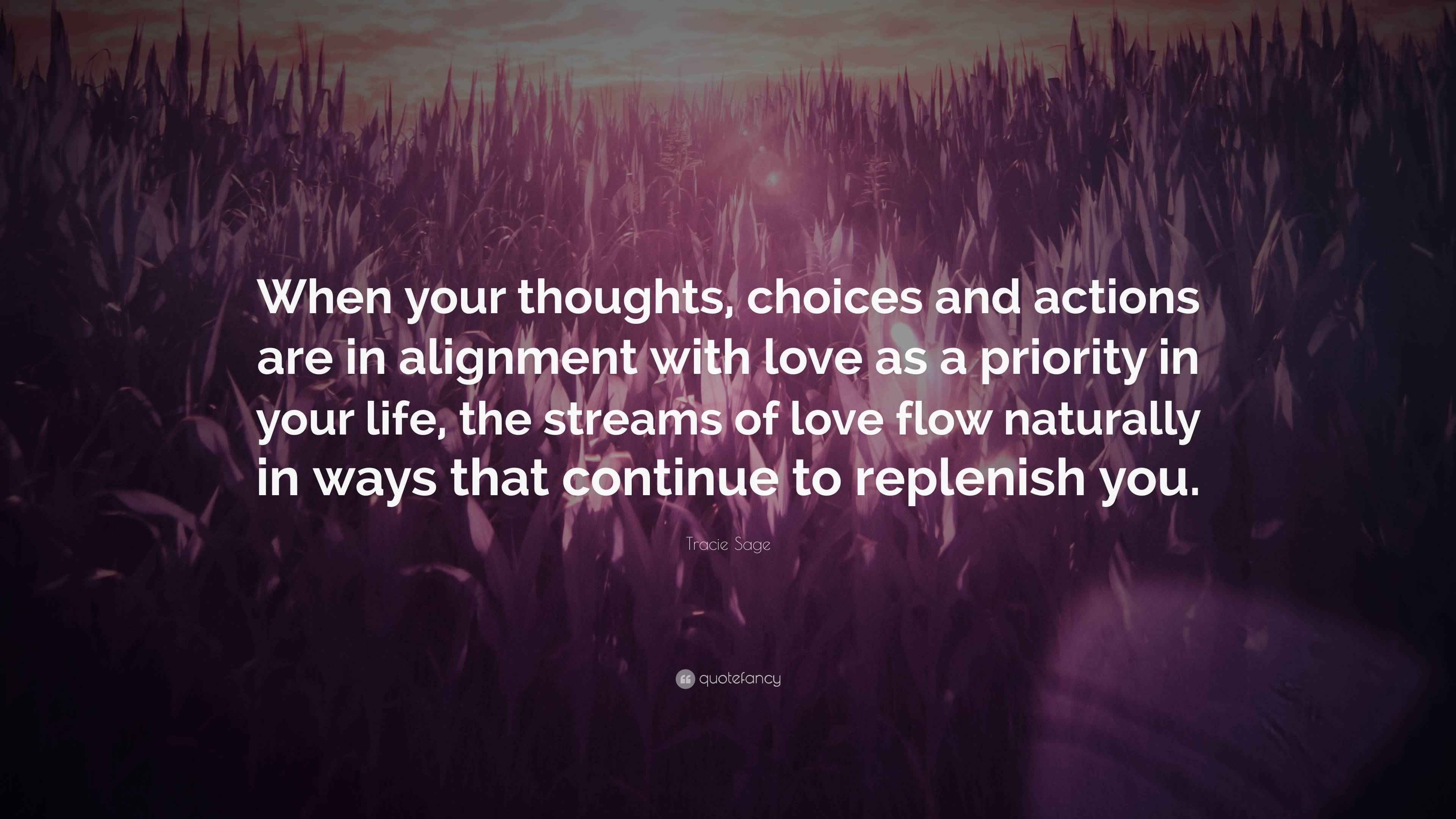 Tracie Sage Quote: “When your thoughts, choices and actions are in ...
