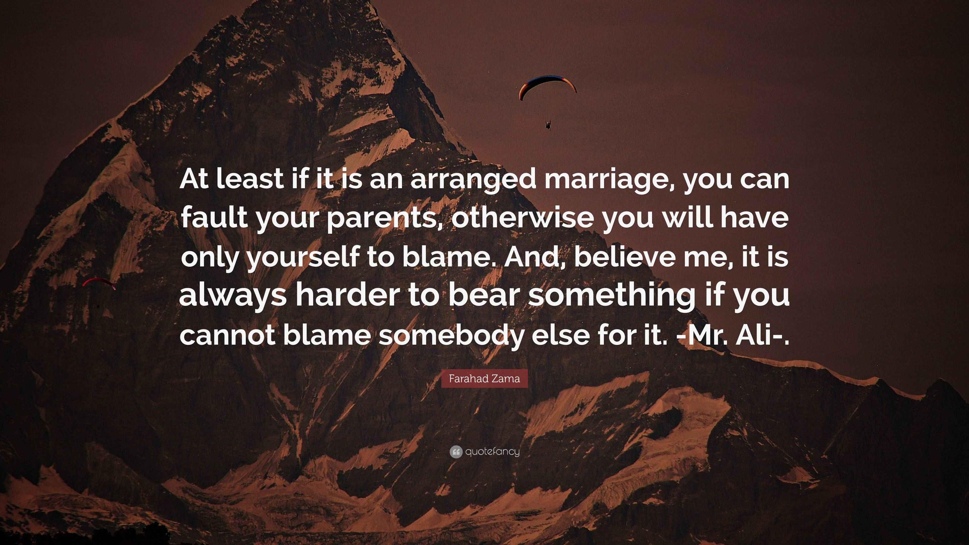 Farahad Zama Quote: “At least if it is an arranged marriage, you can ...