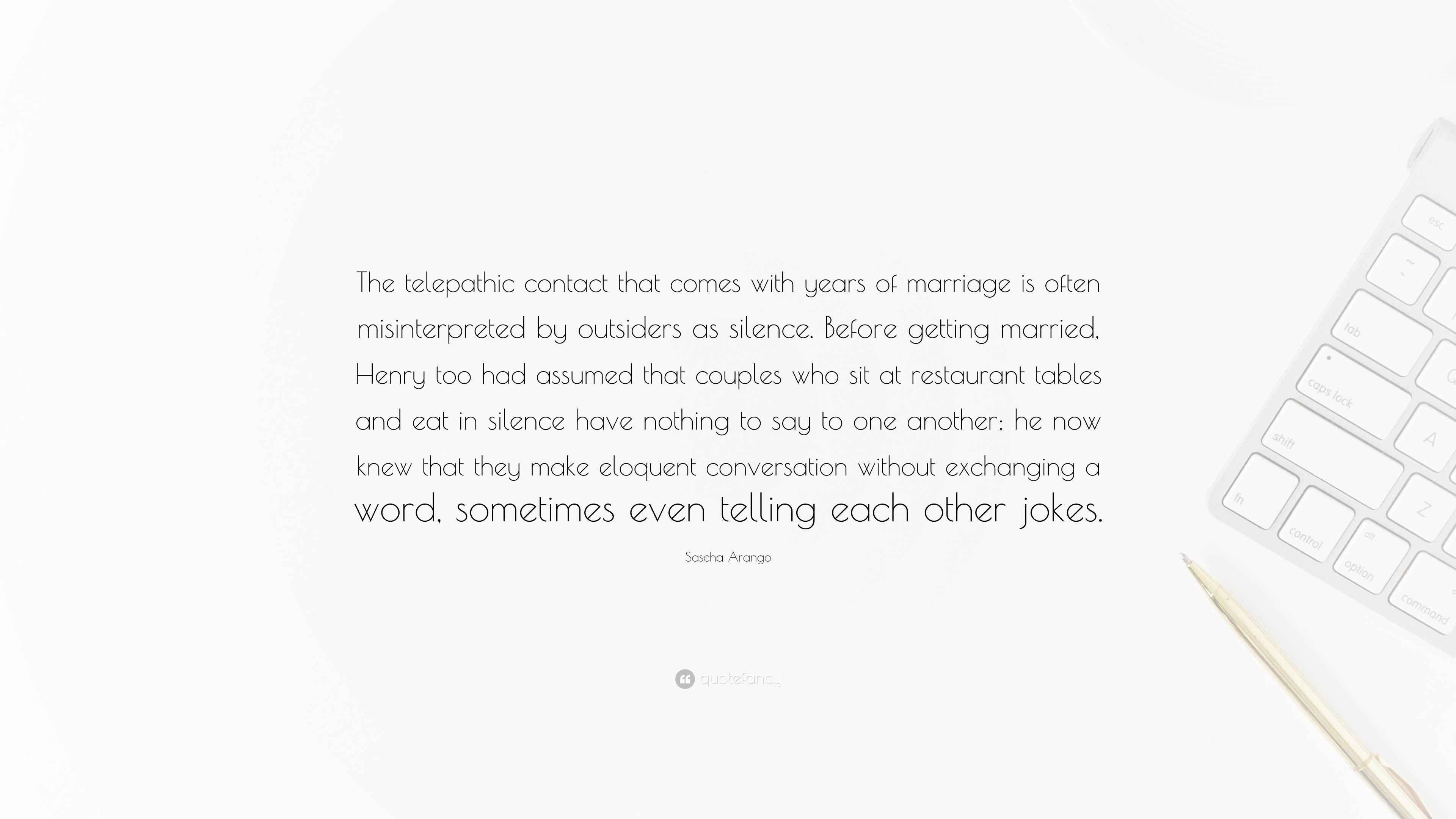 Sascha Arango Quote: “The telepathic contact that comes with years of ...