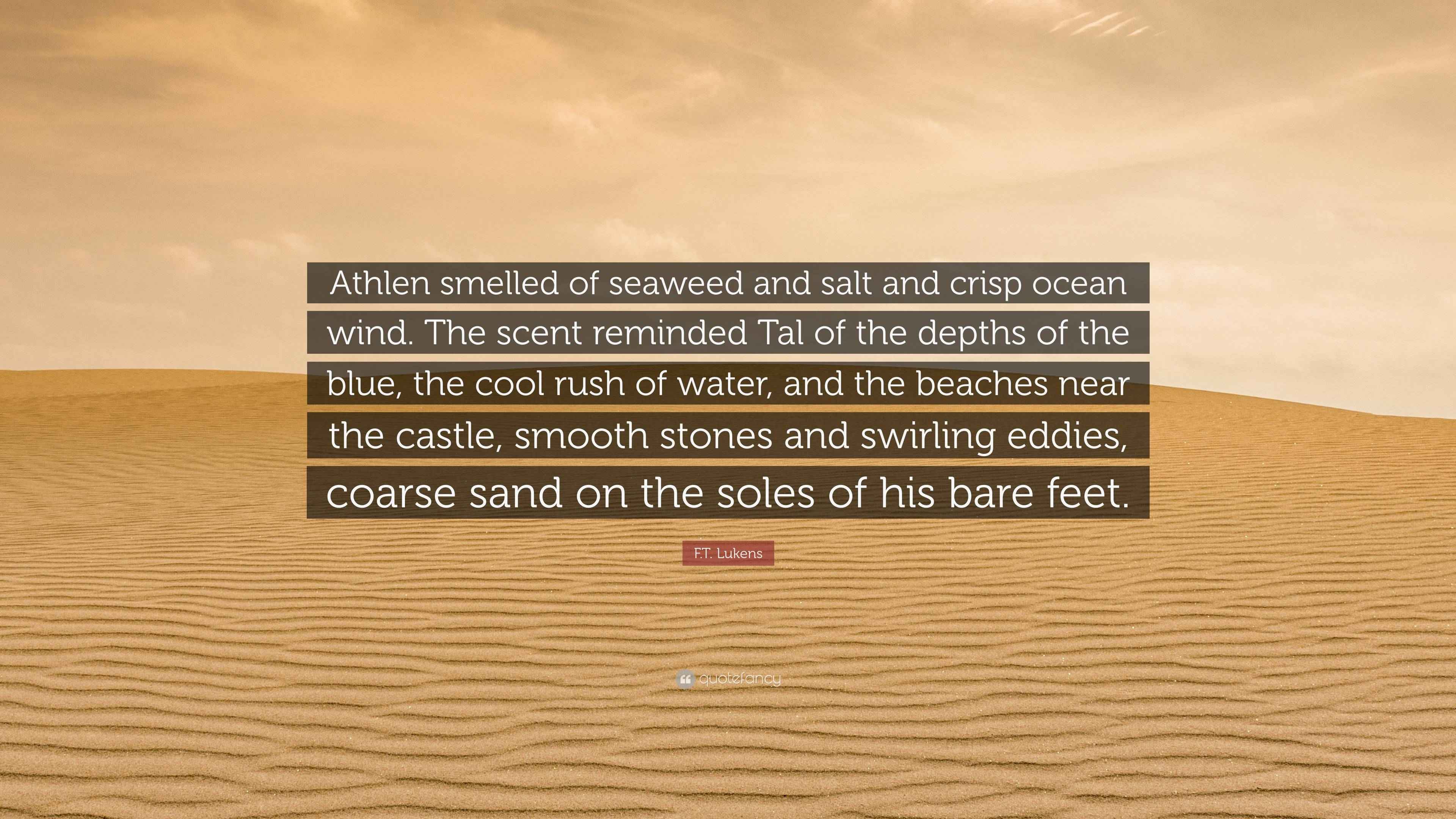 F.T. Lukens Quote: “Athlen smelled of seaweed and salt and crisp ocean ...