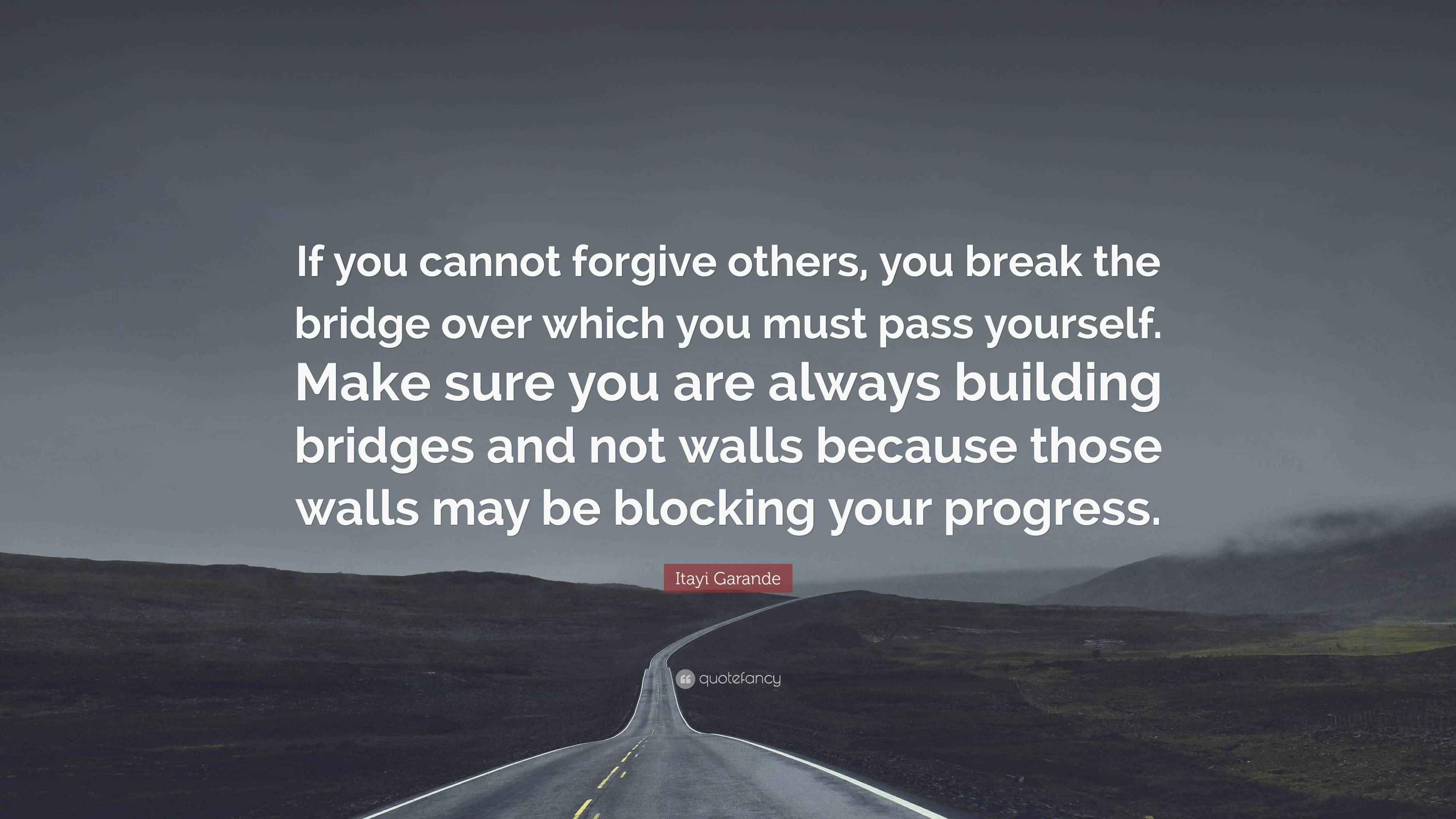 Itayi Garande Quote: “If you cannot forgive others, you break the ...