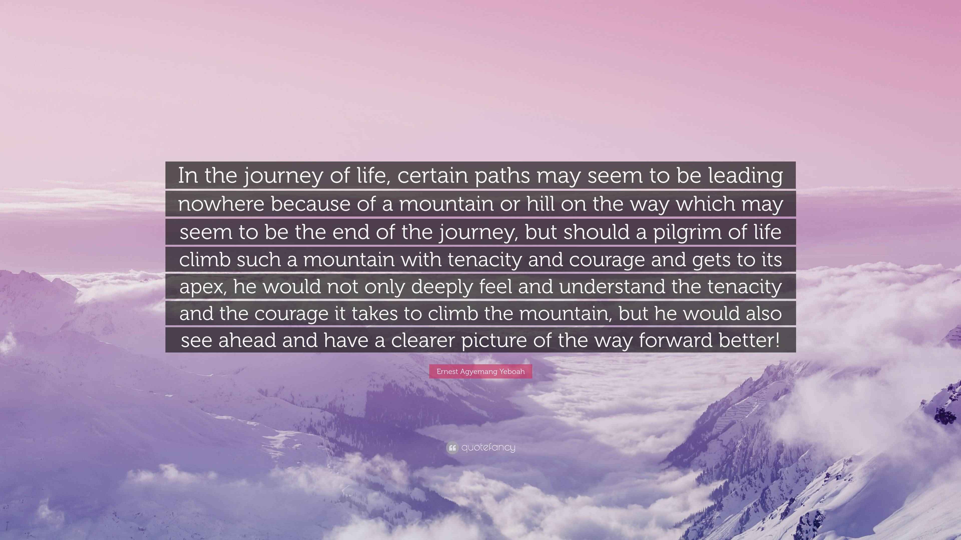 Ernest Agyemang Yeboah Quote: “In the journey of life, certain paths ...