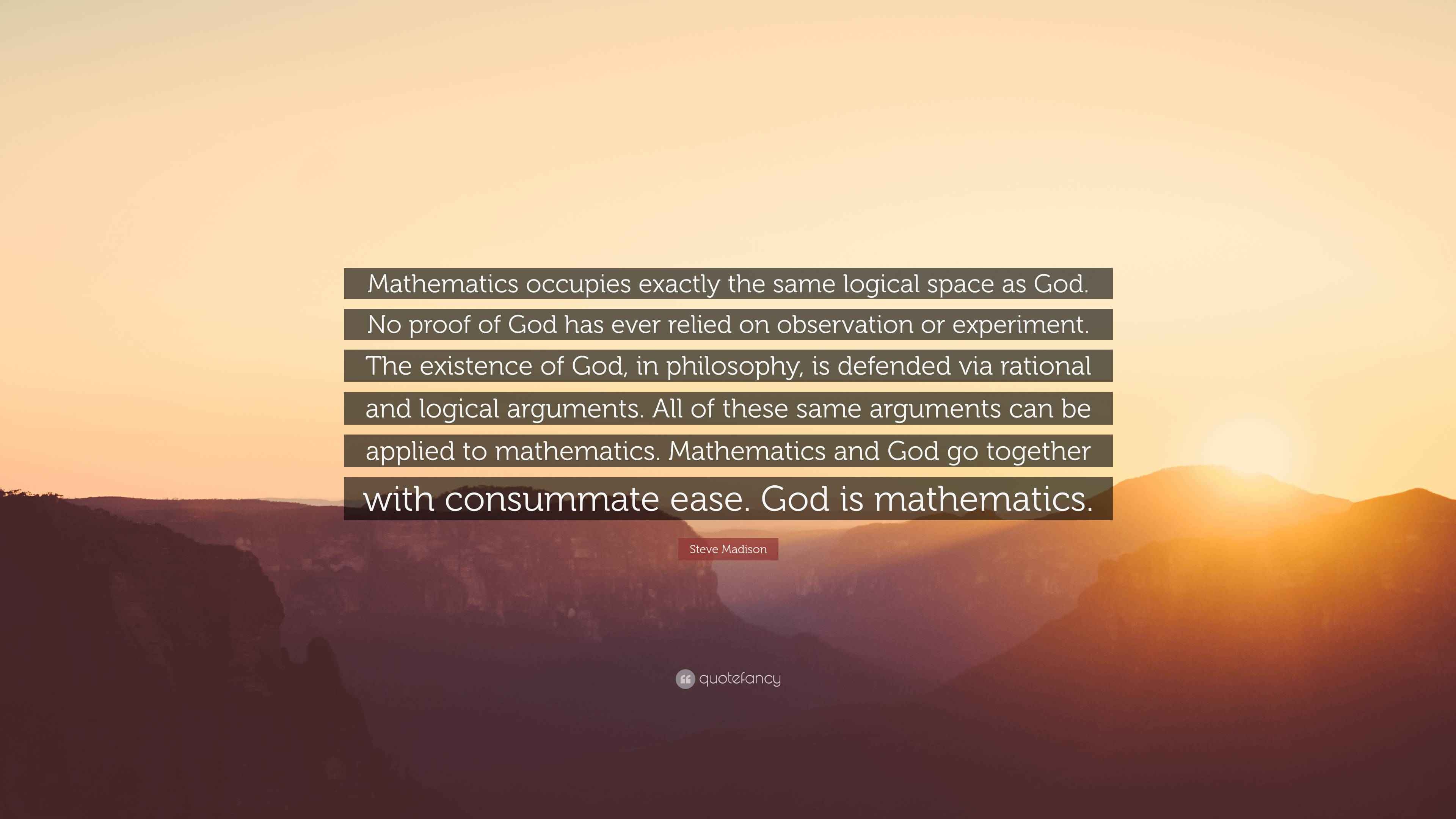 Steve Madison Quote: “Mathematics occupies exactly the same logical ...