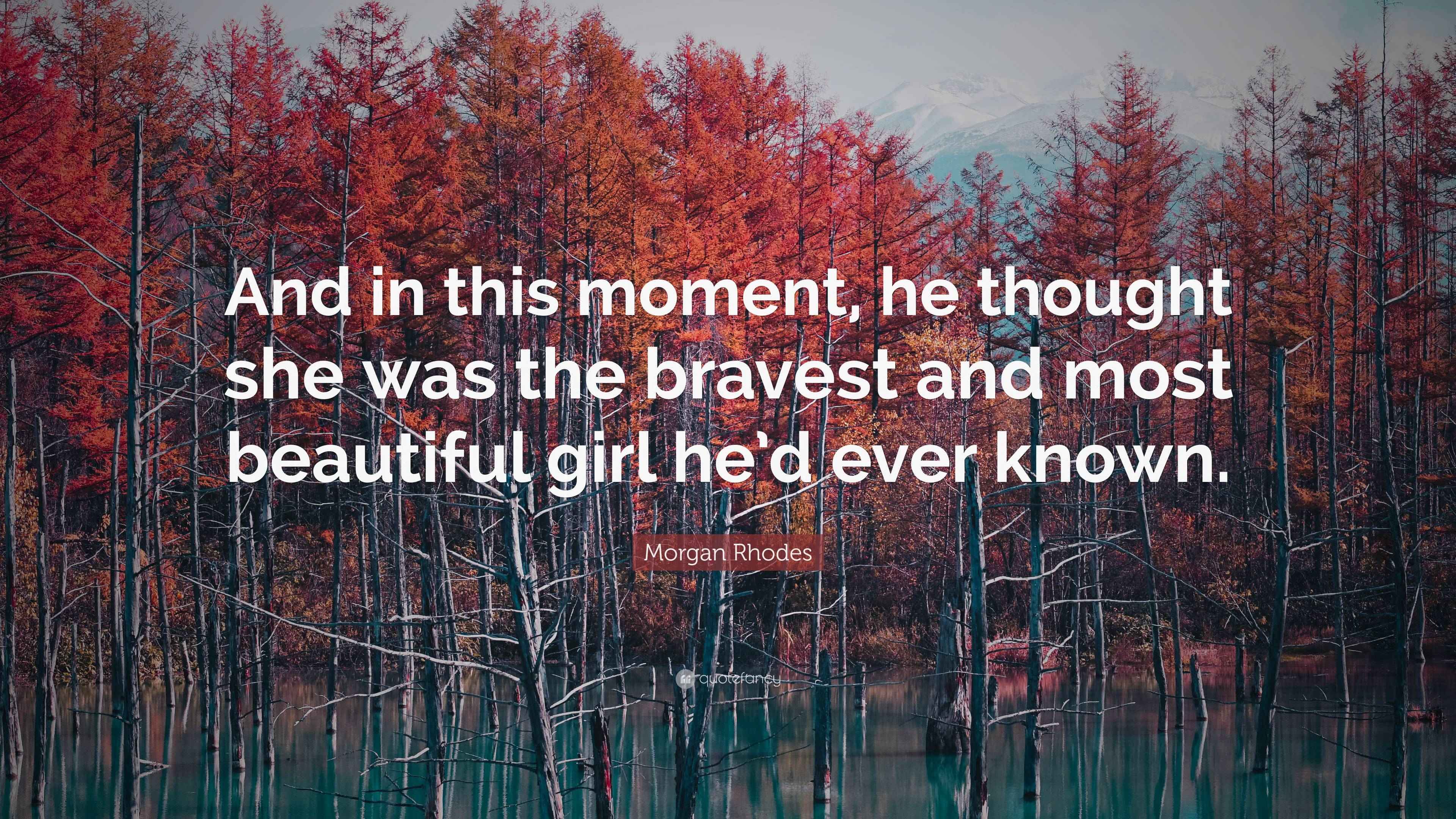 Morgan Rhodes Quote: “And in this moment, he thought she was the ...