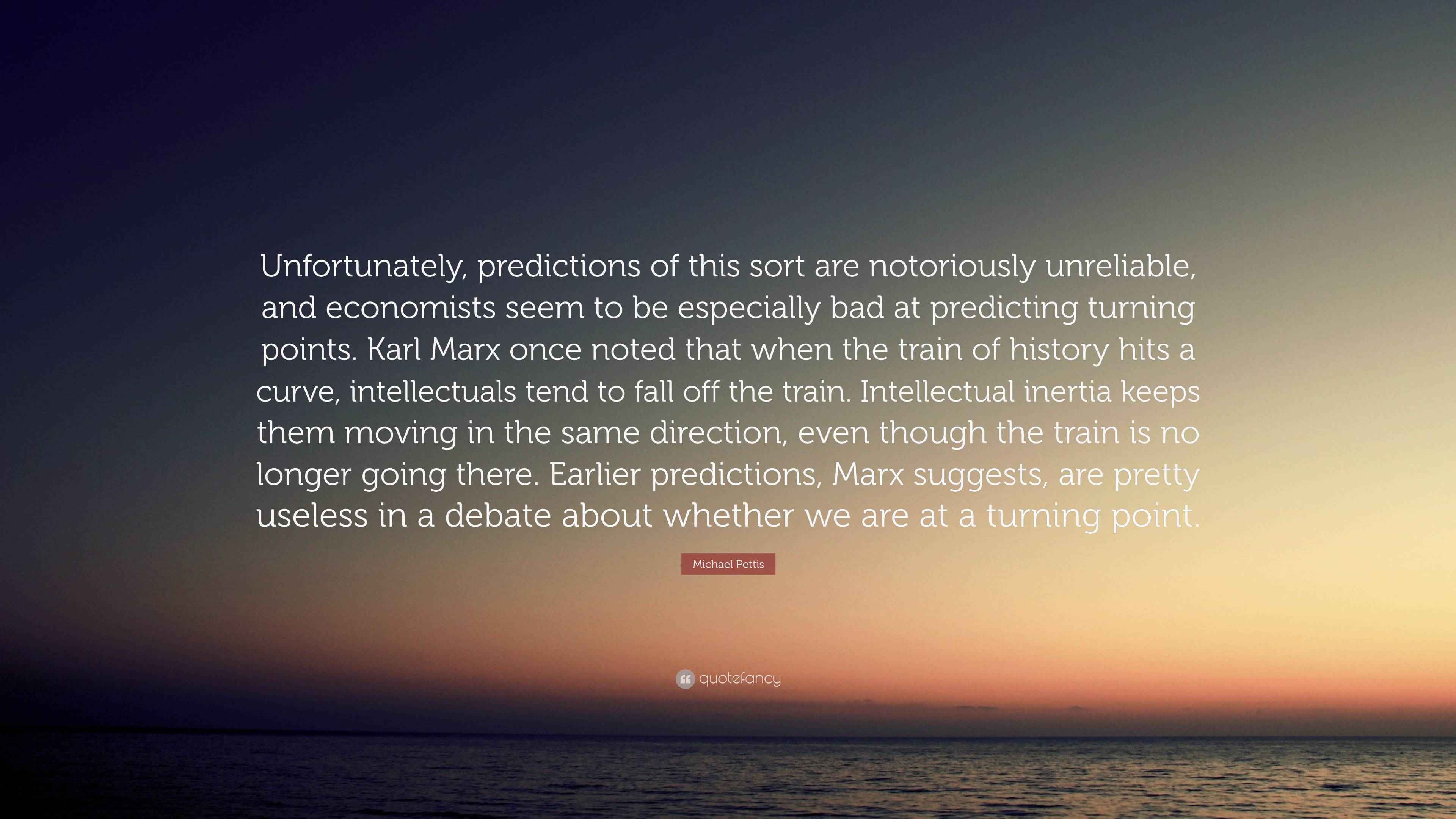 Michael Pettis Quote: “Unfortunately, predictions of this sort are ...