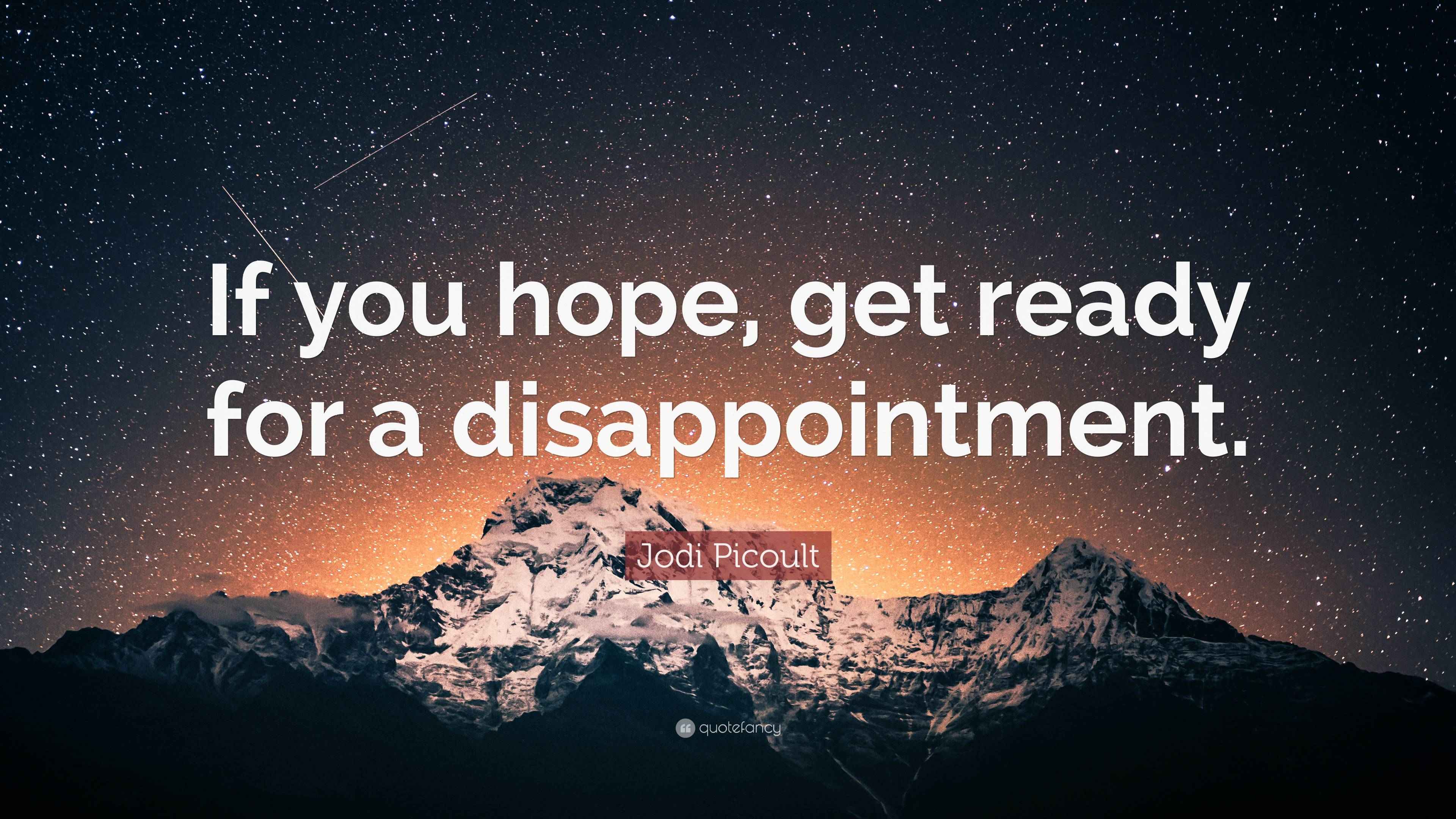 Disappointment Hope Quotes 10 Hope Quotes That Will Inspire You To