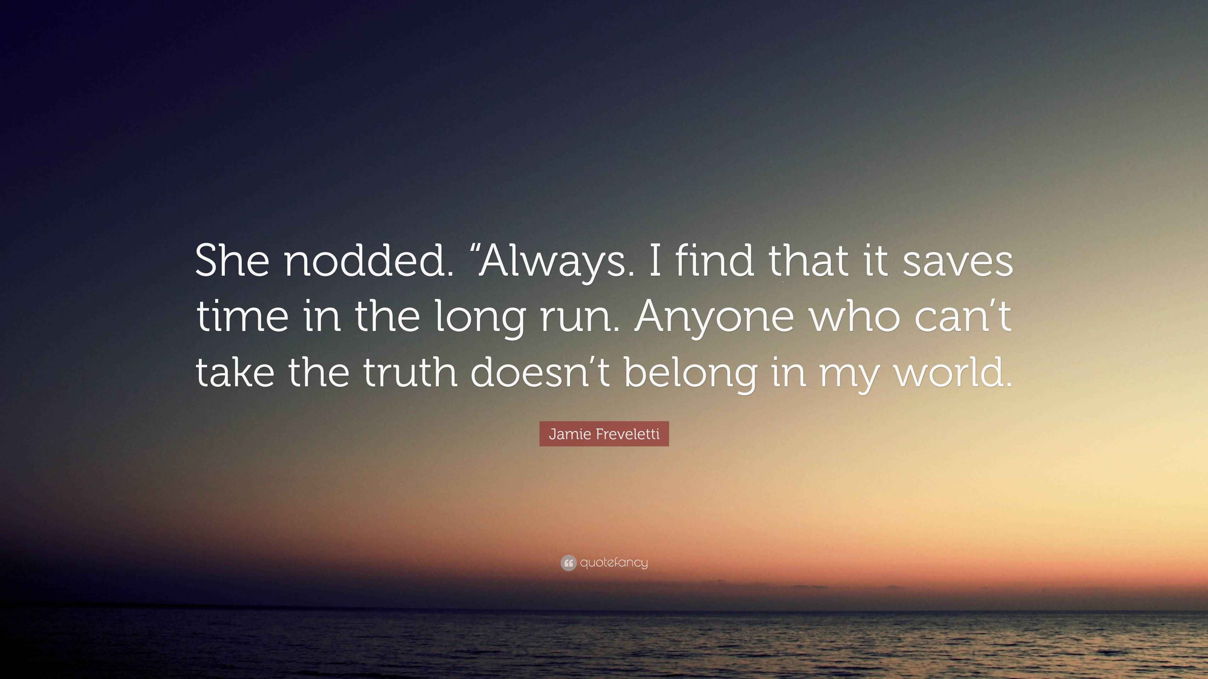Jamie Freveletti Quote: “She nodded. “Always. I find that it saves time ...