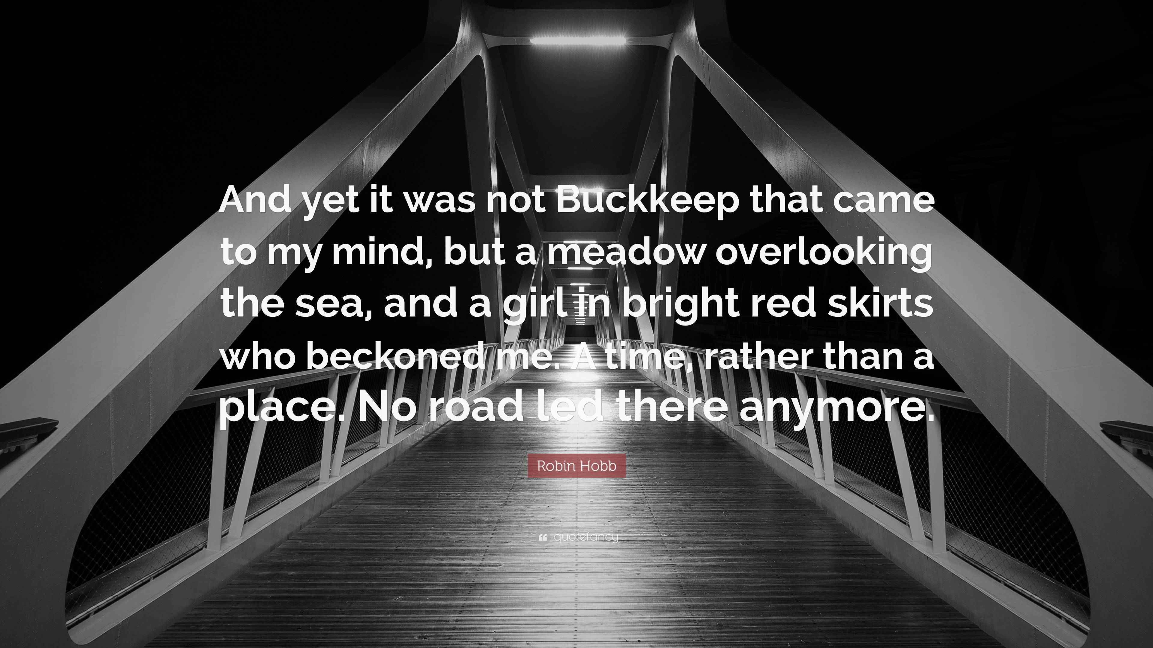 Robin Hobb Quote: “And yet it was not Buckkeep that came to my mind ...