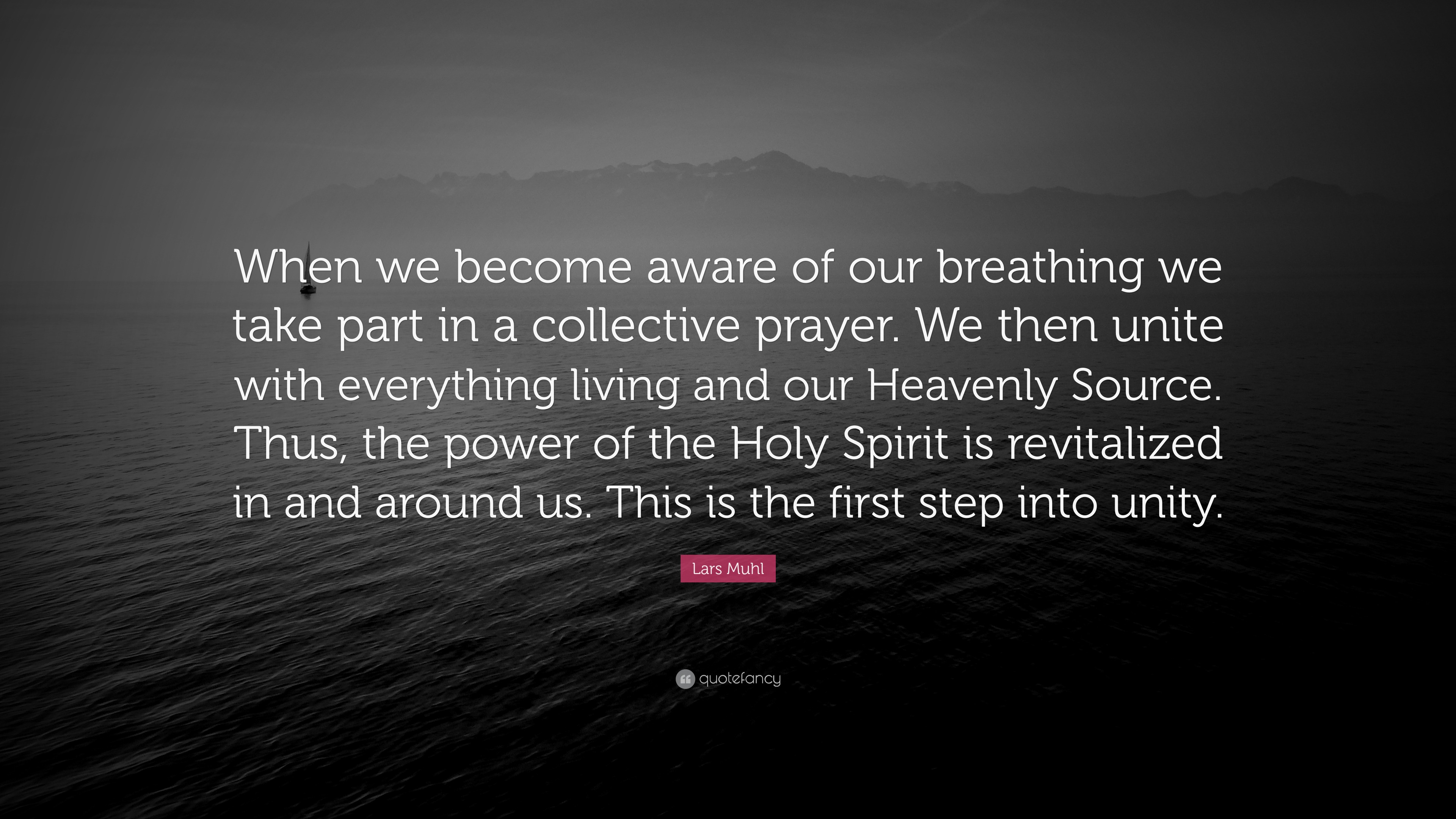 Lars Muhl Quote: “When we become aware of our breathing we take part in ...