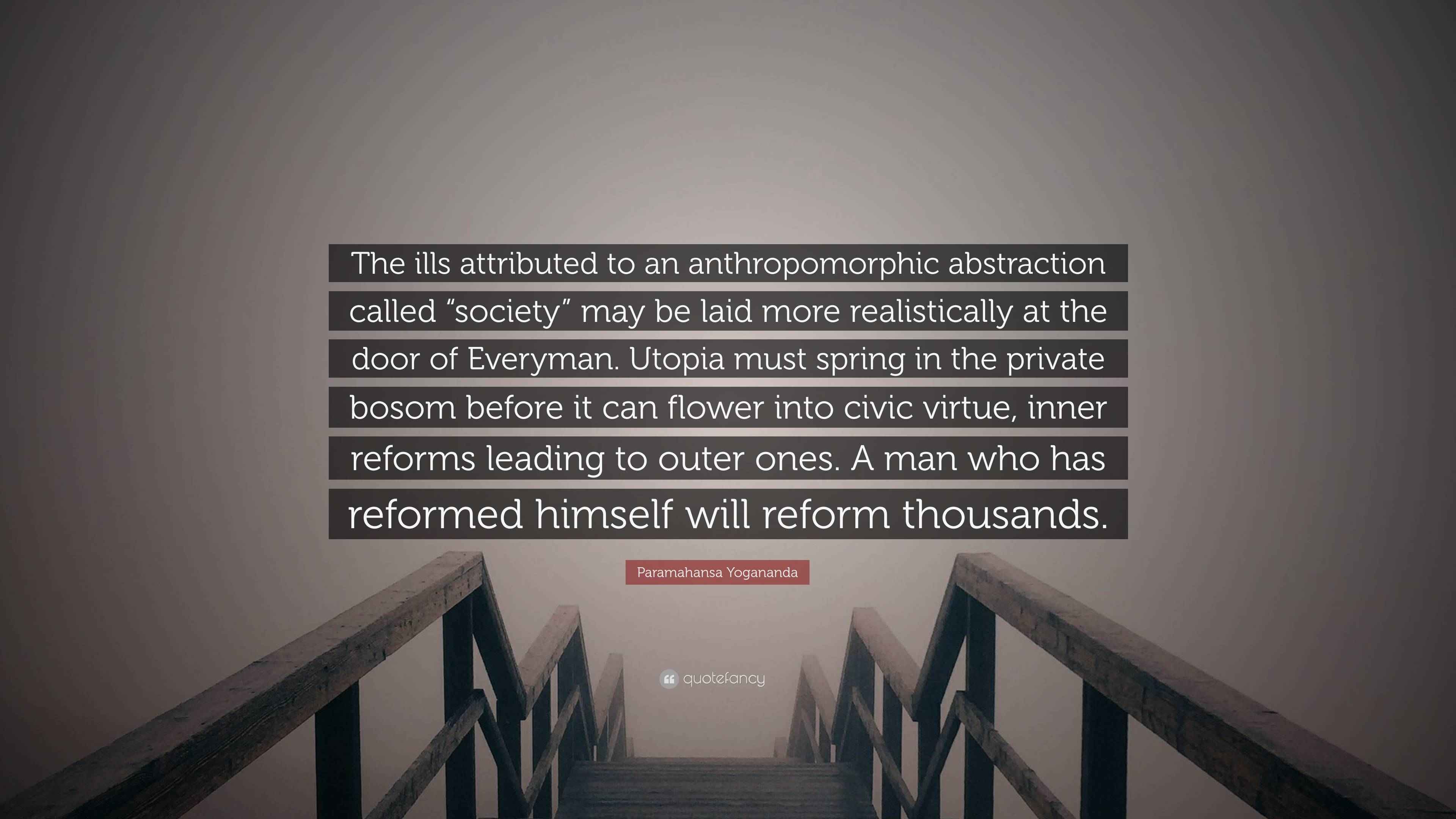 Paramahansa Yogananda Quote: “The ills attributed to an anthropomorphic ...