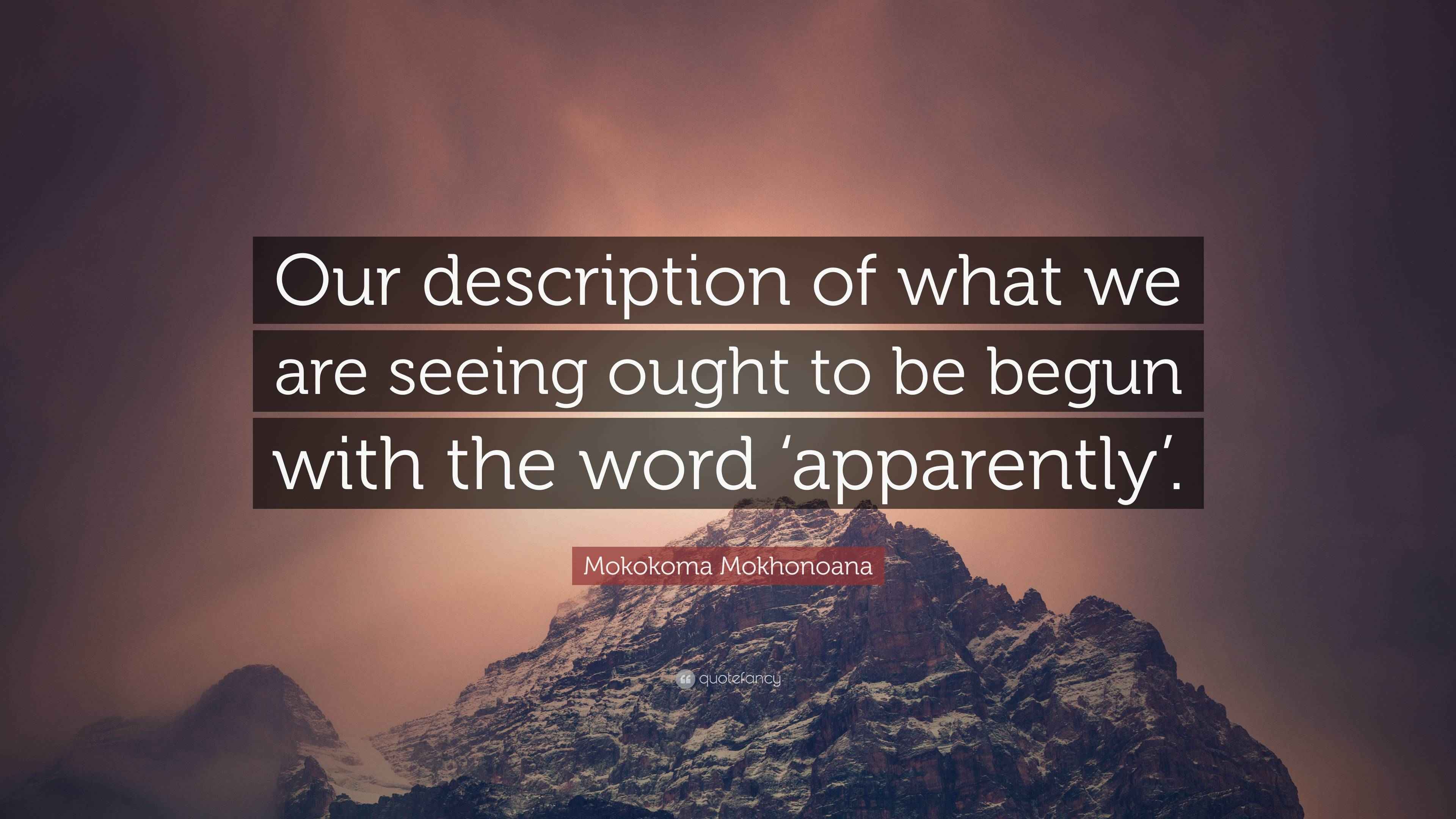 Mokokoma Mokhonoana Quote: “Our description of what we are seeing ought ...