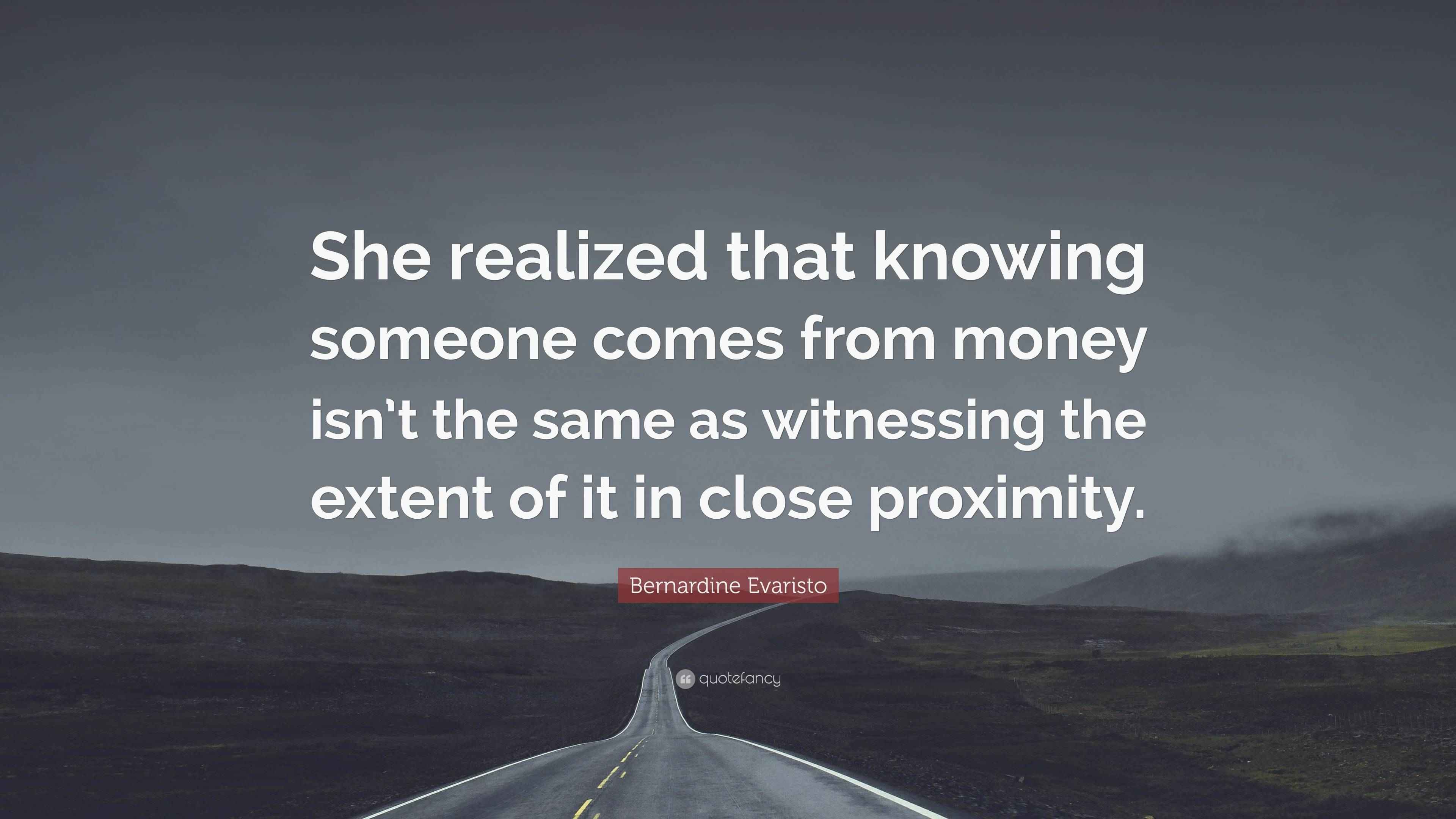 Bernardine Evaristo Quote: “She realized that knowing someone comes ...