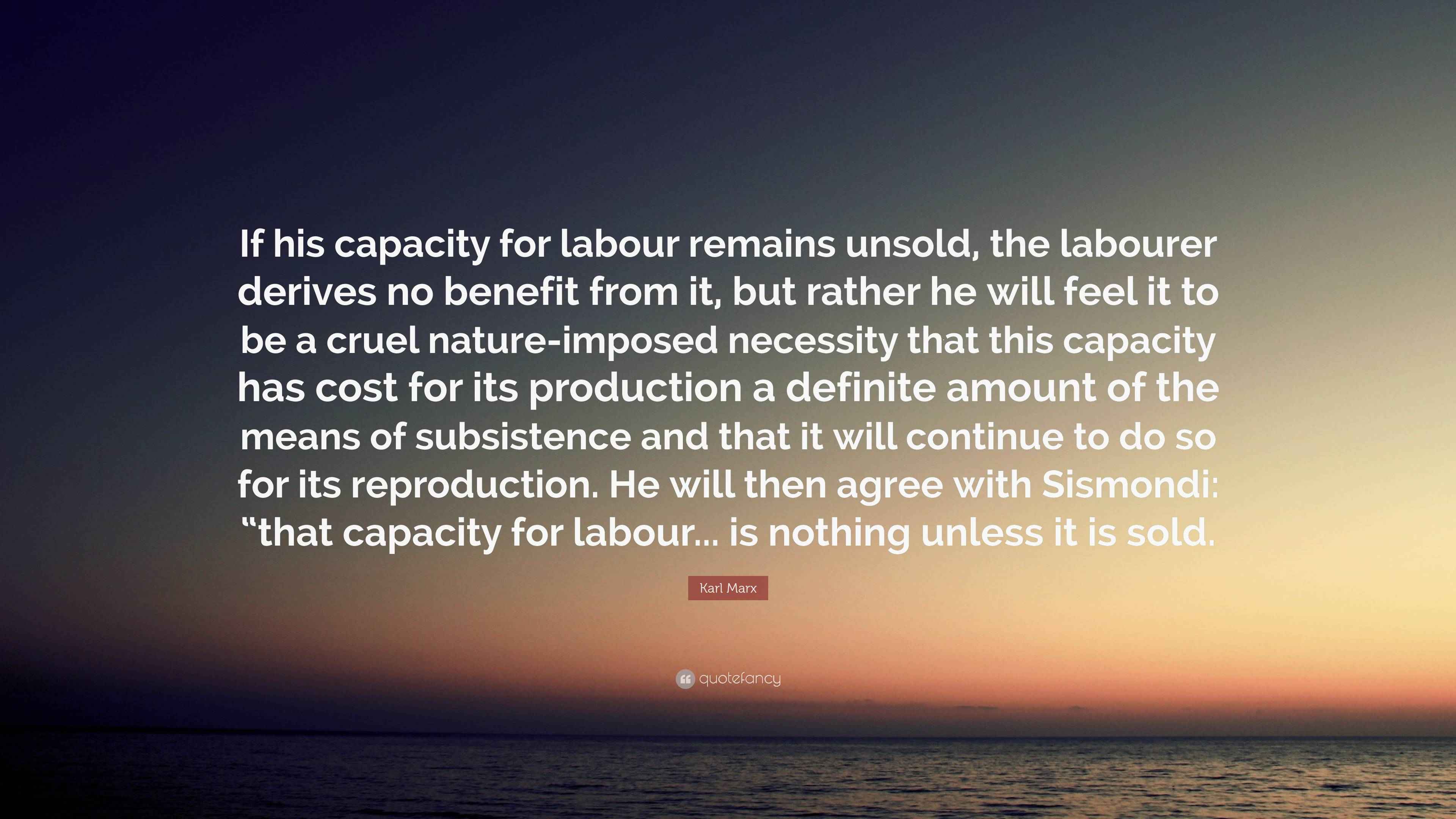 Karl Marx Quote: “If his capacity for labour remains unsold, the ...