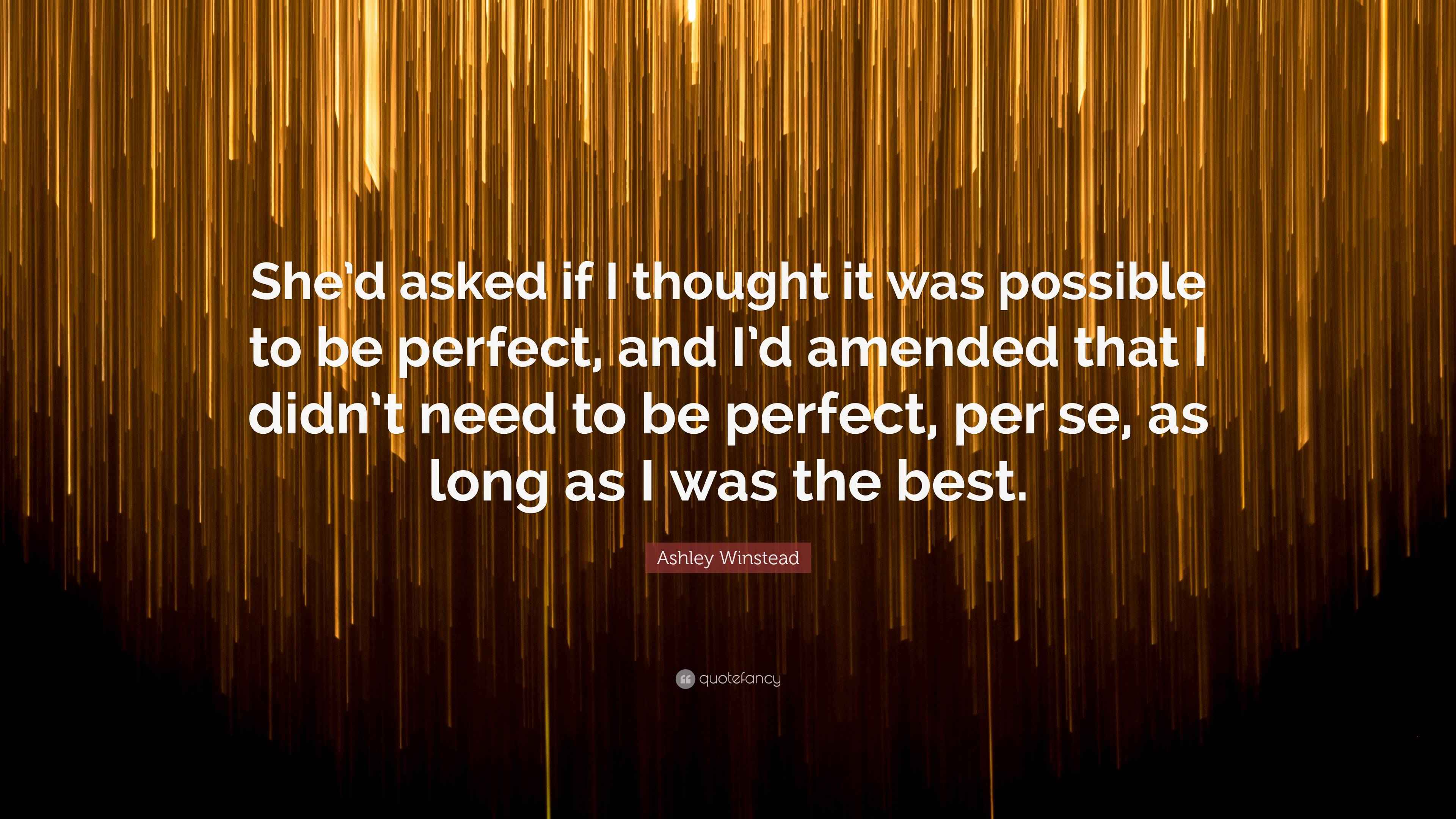 Ashley Winstead Quote: “She’d asked if I thought it was possible to be ...
