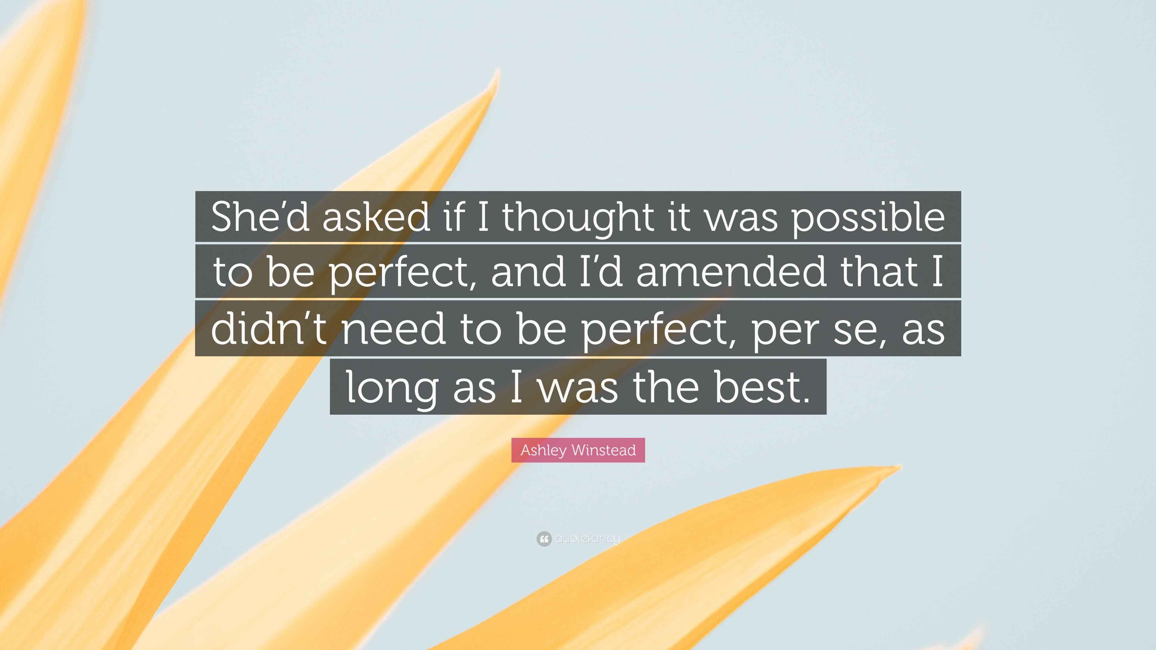 Ashley Winstead Quote: “She’d asked if I thought it was possible to be ...