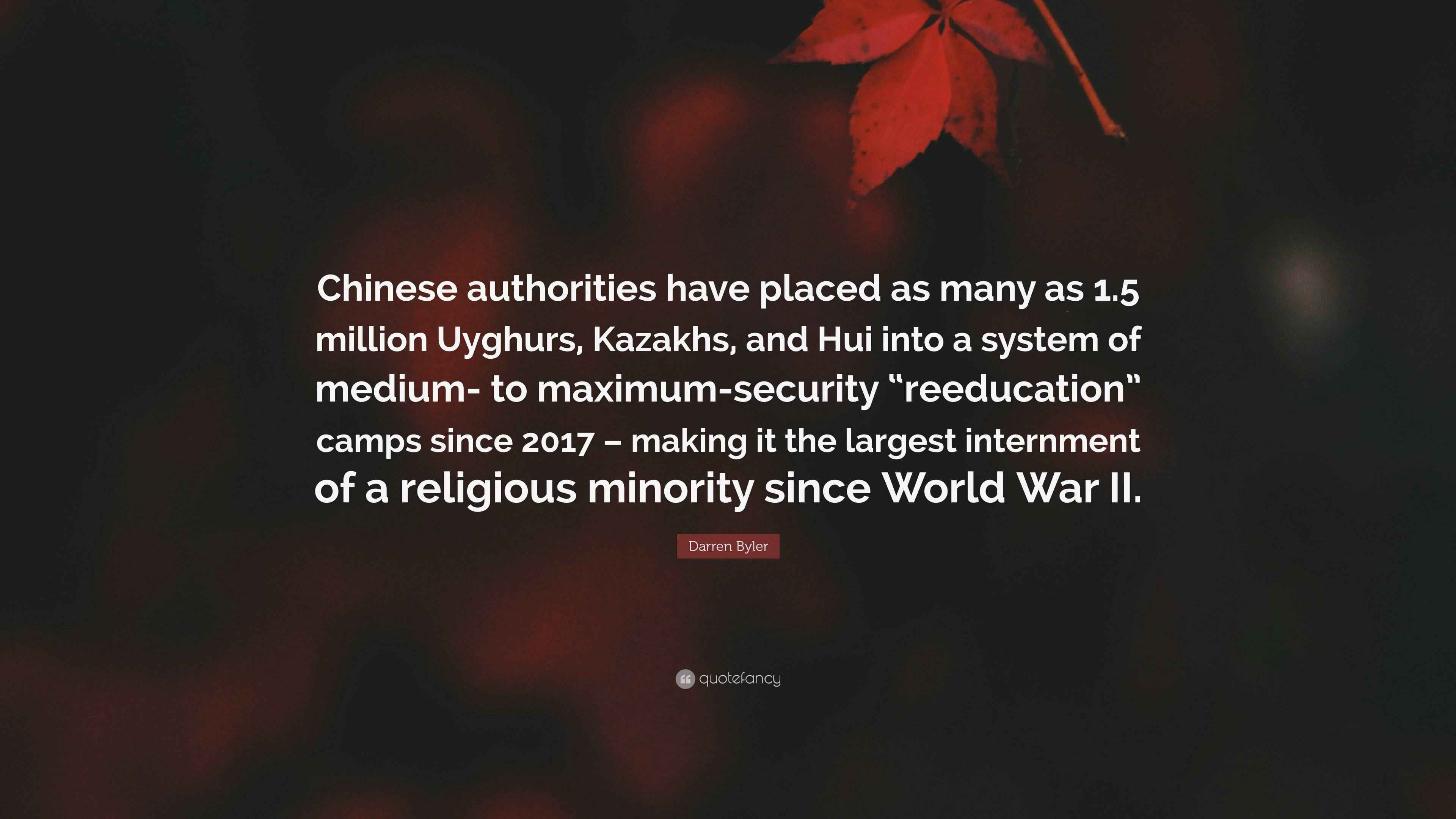 Darren Byler Quote: “Chinese authorities have placed as many as 1.5 ...