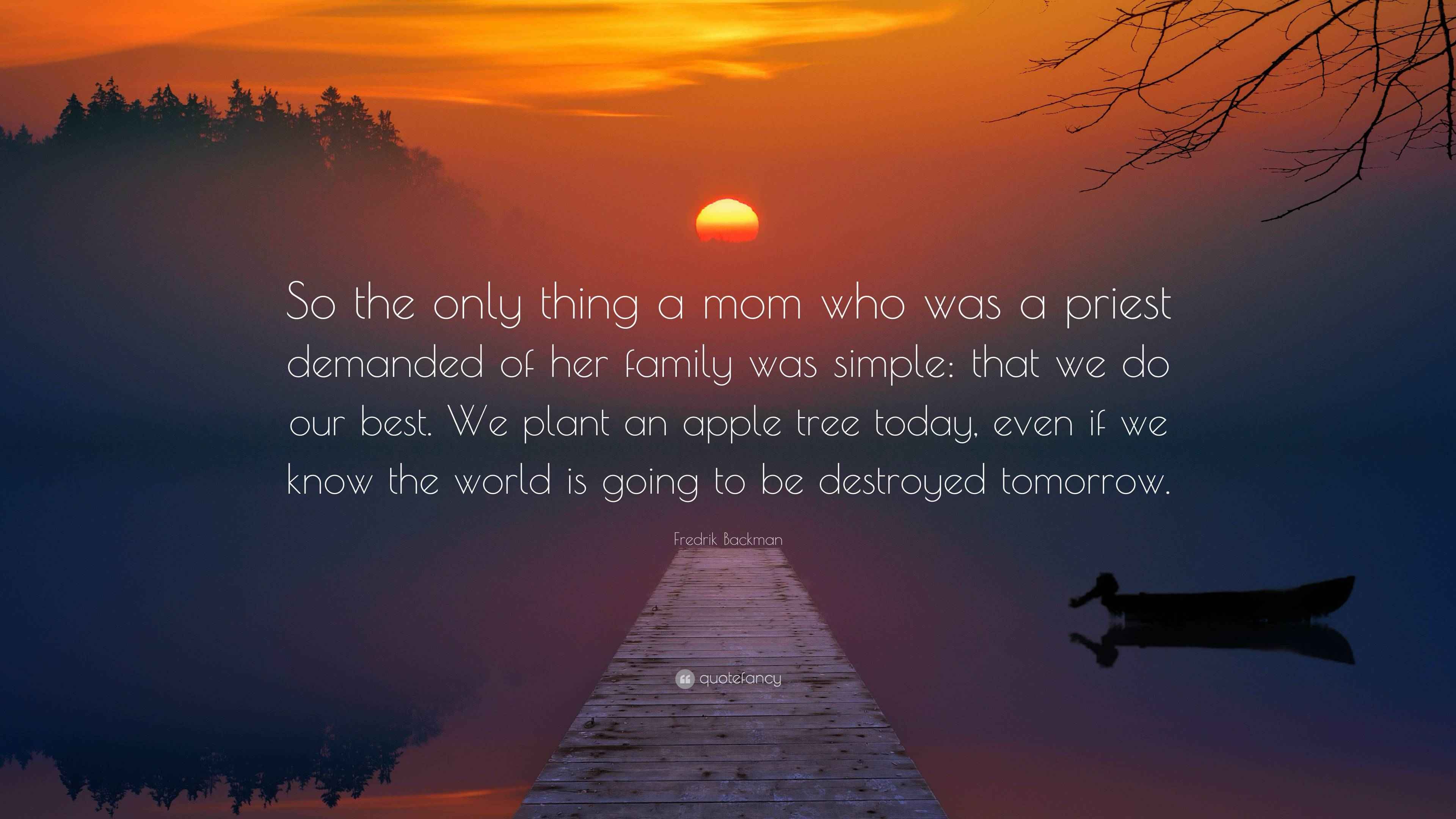 Fredrik Backman Quote: “So the only thing a mom who was a priest ...