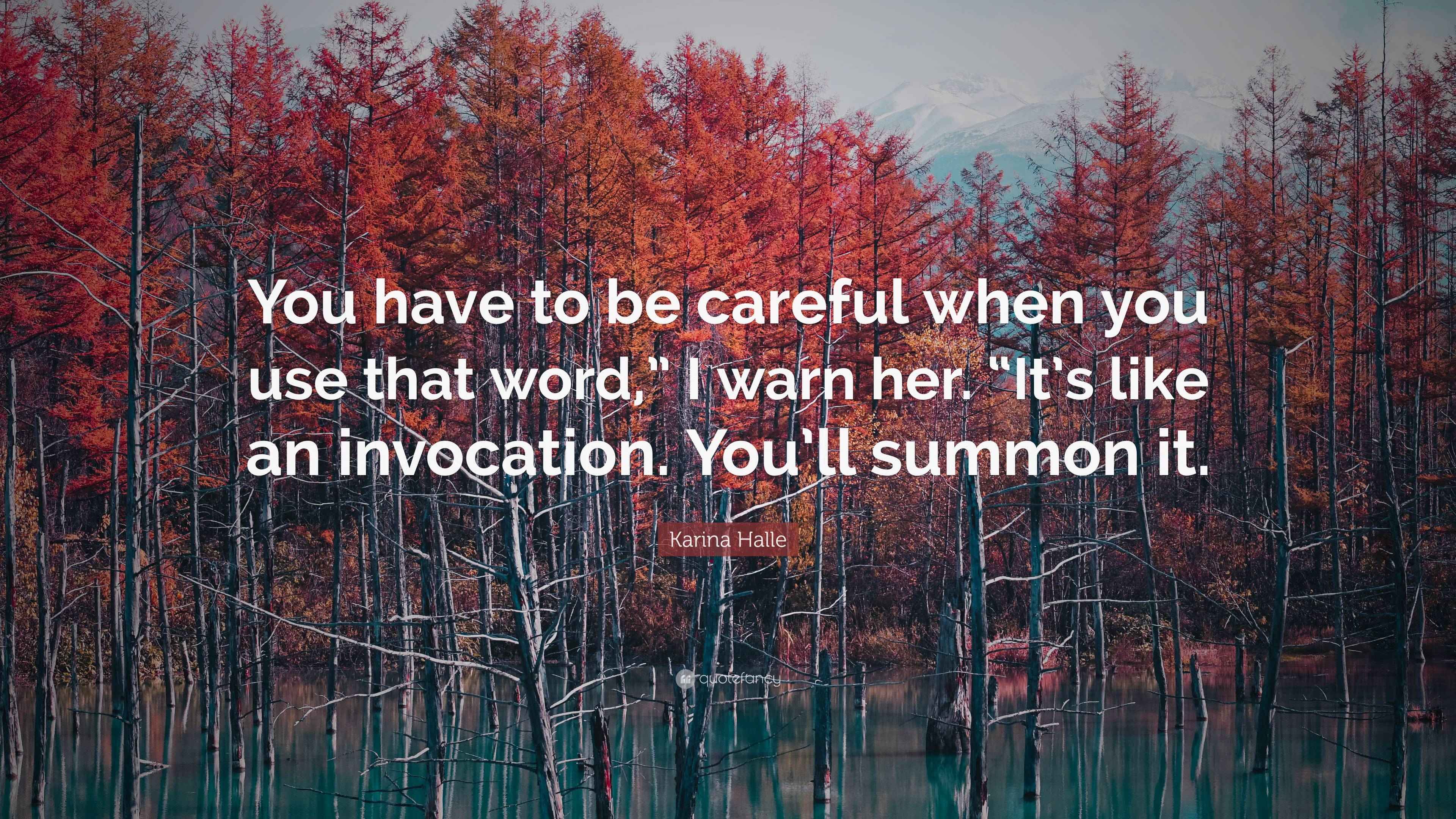 Karina Halle Quote: “You have to be careful when you use that word,” I ...