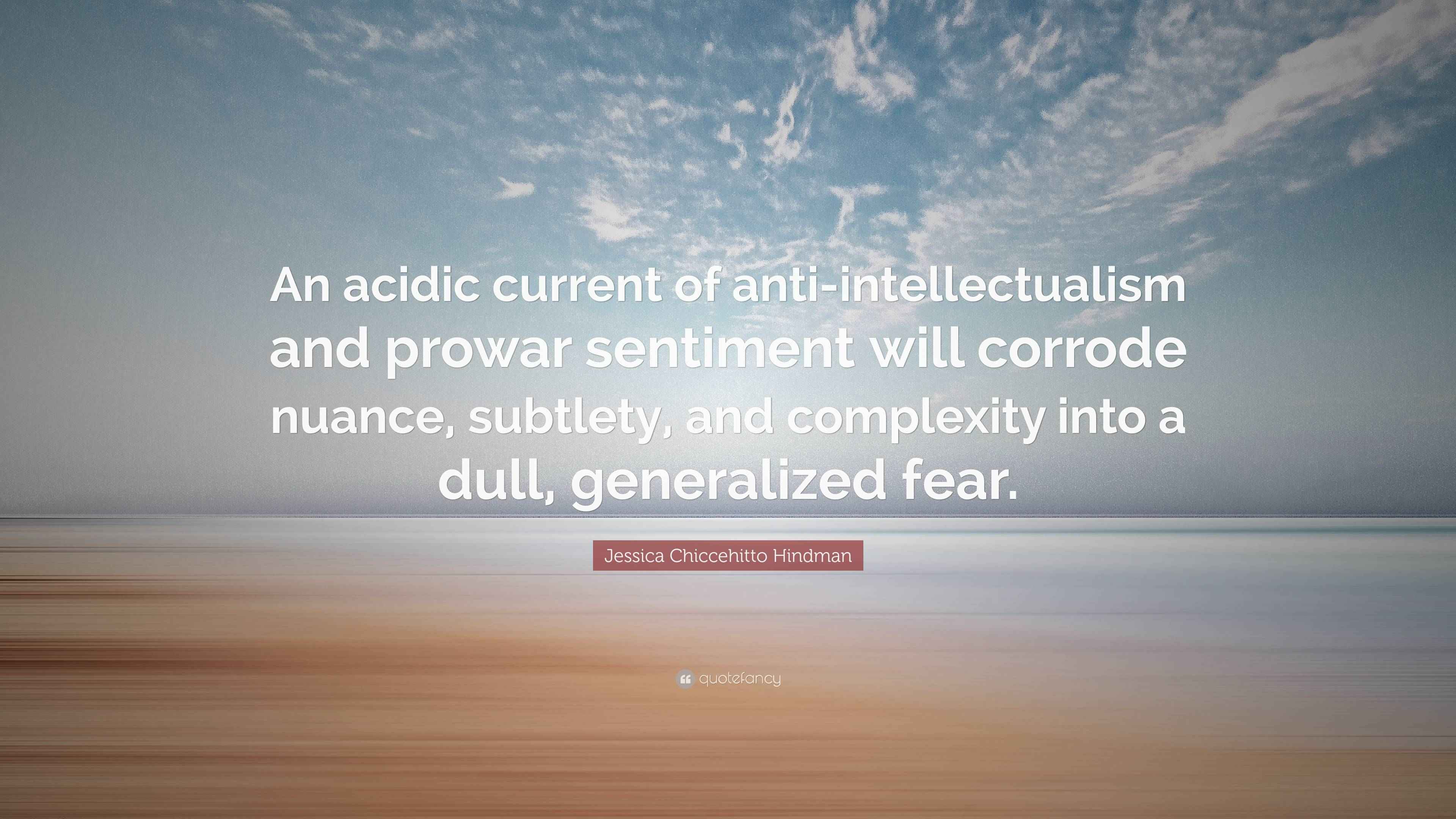 Jessica Chiccehitto Hindman Quote: “An acidic current of anti ...
