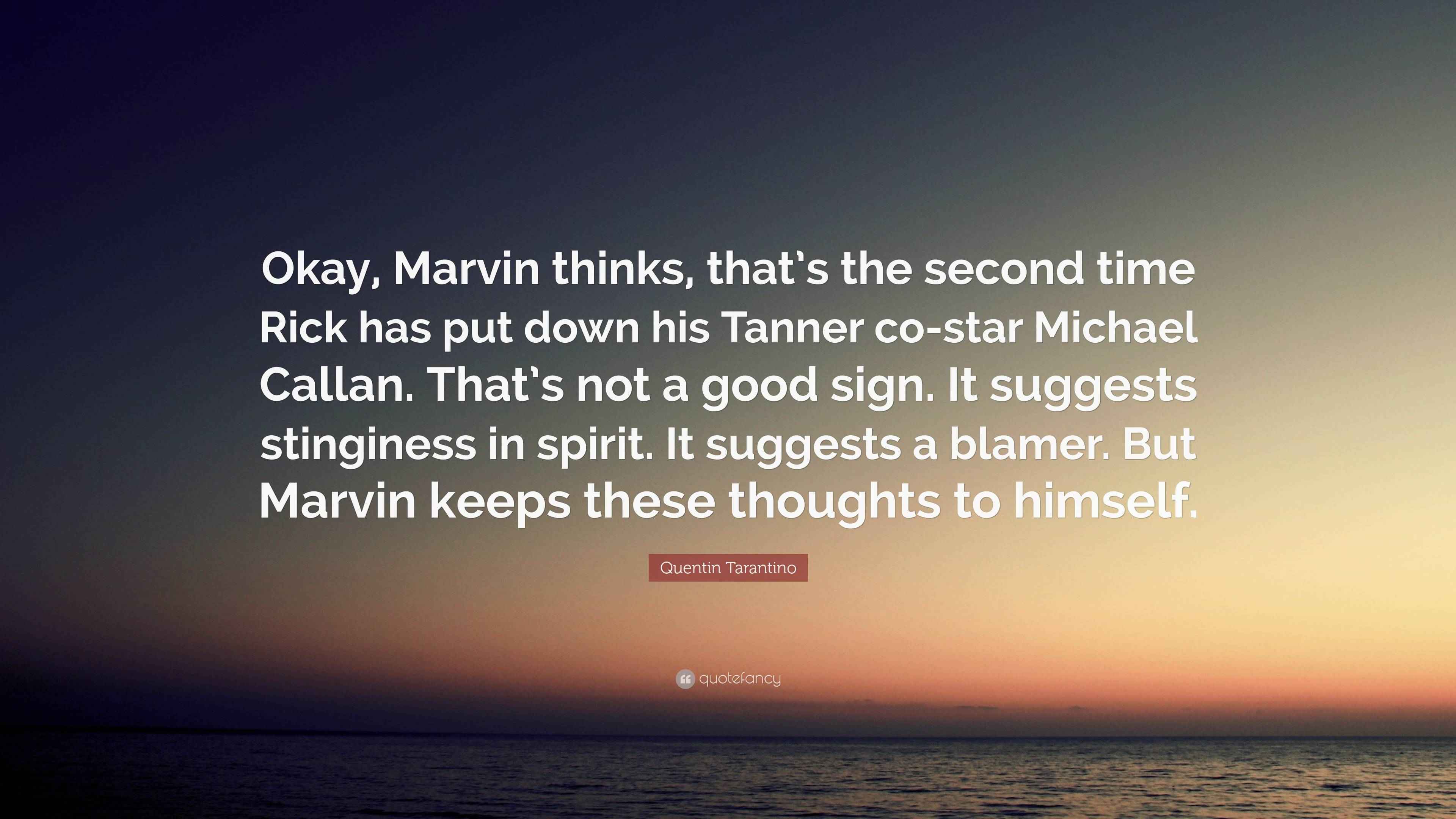 Quentin Tarantino Quote: “Okay, Marvin thinks, that’s the second time ...