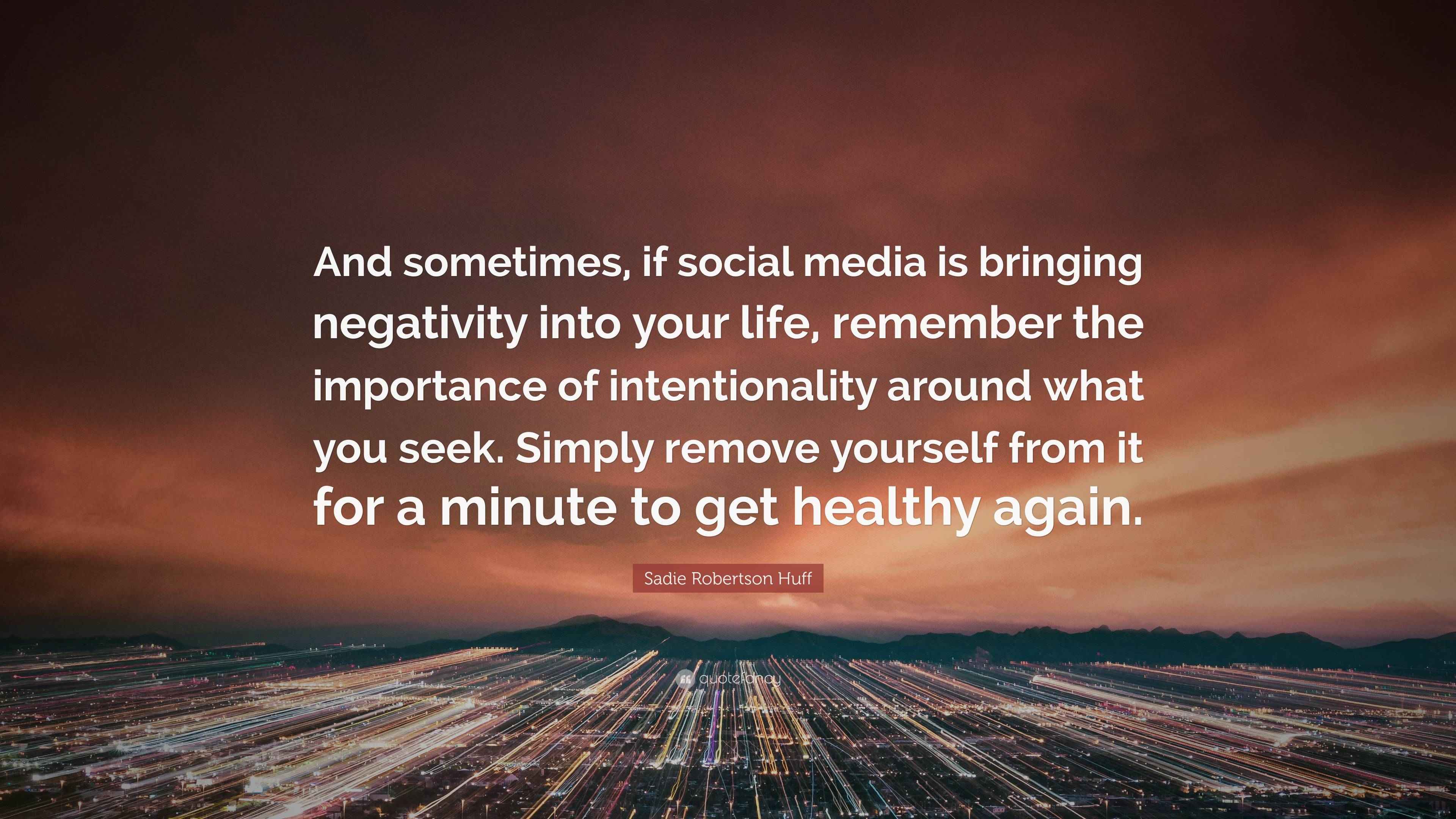 Sadie Robertson Huff Quote: “And sometimes, if social media is bringing ...