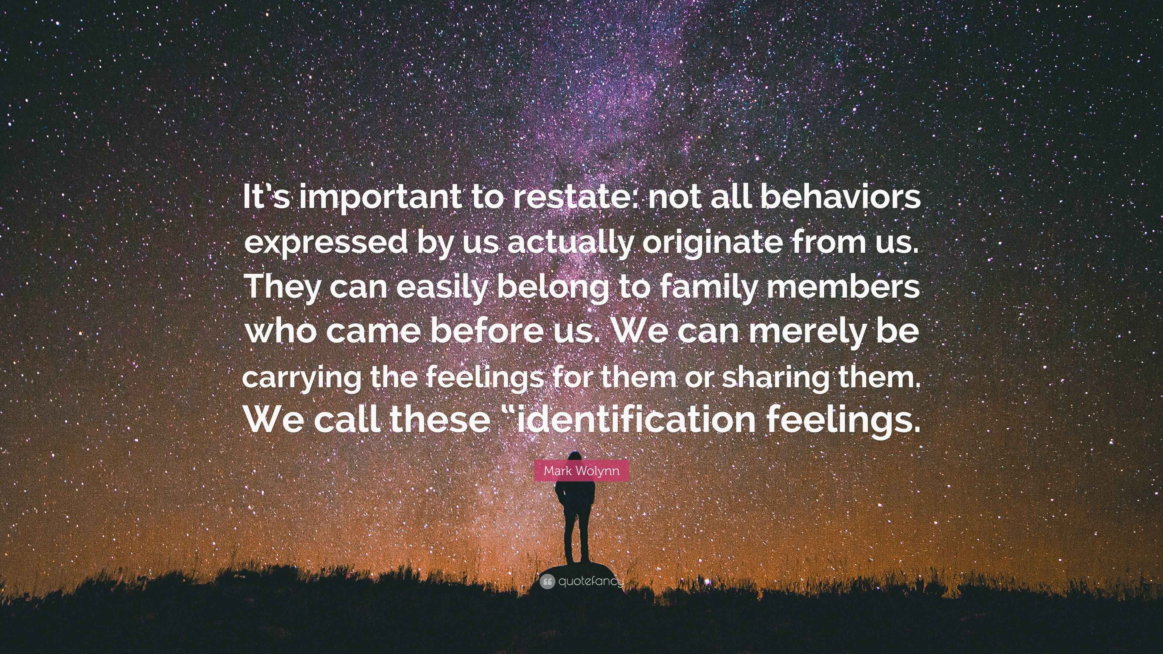 Mark Wolynn Quote: “It’s important to restate: not all behaviors ...