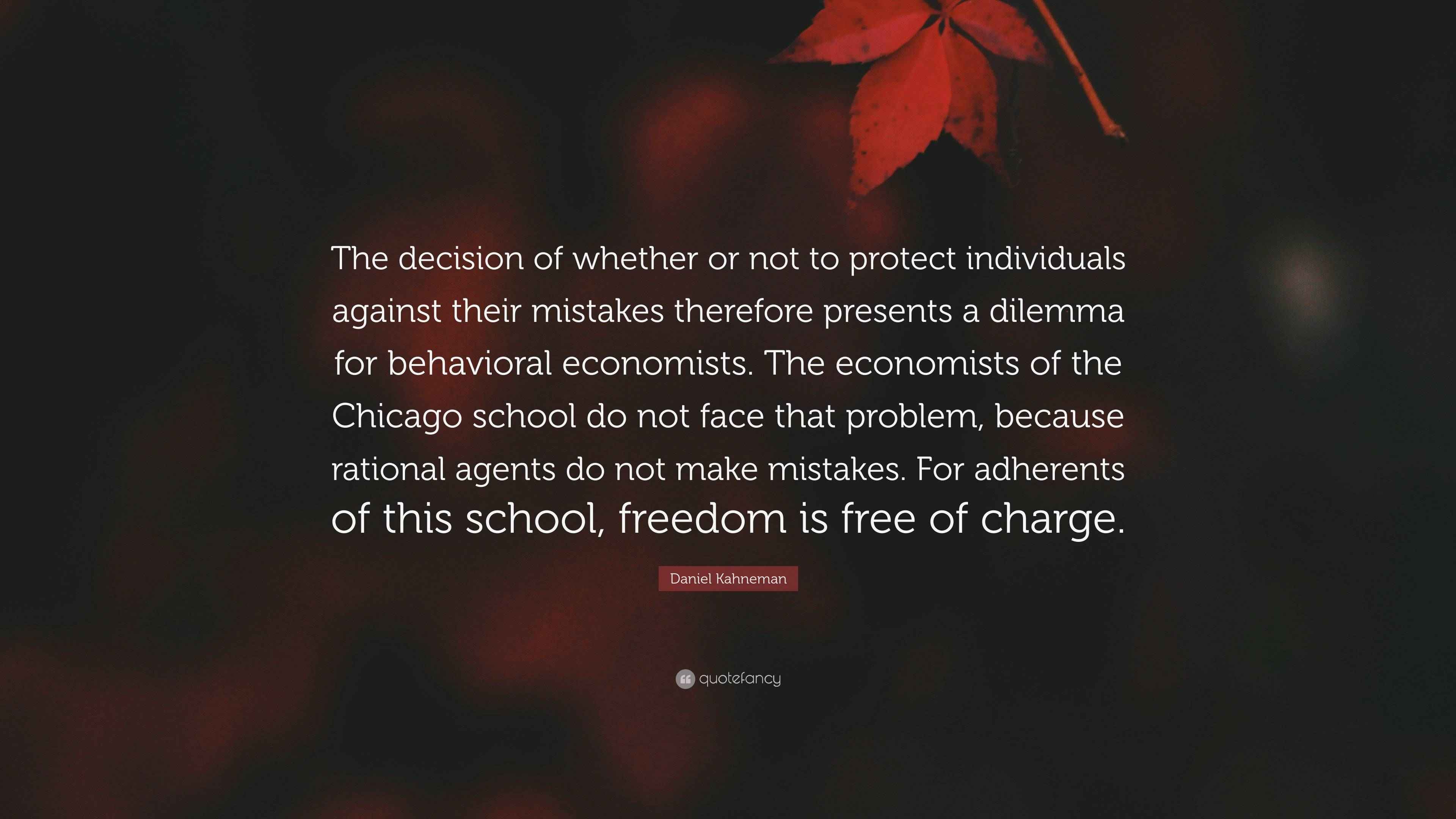 Daniel Kahneman Quote: “The decision of whether or not to protect ...