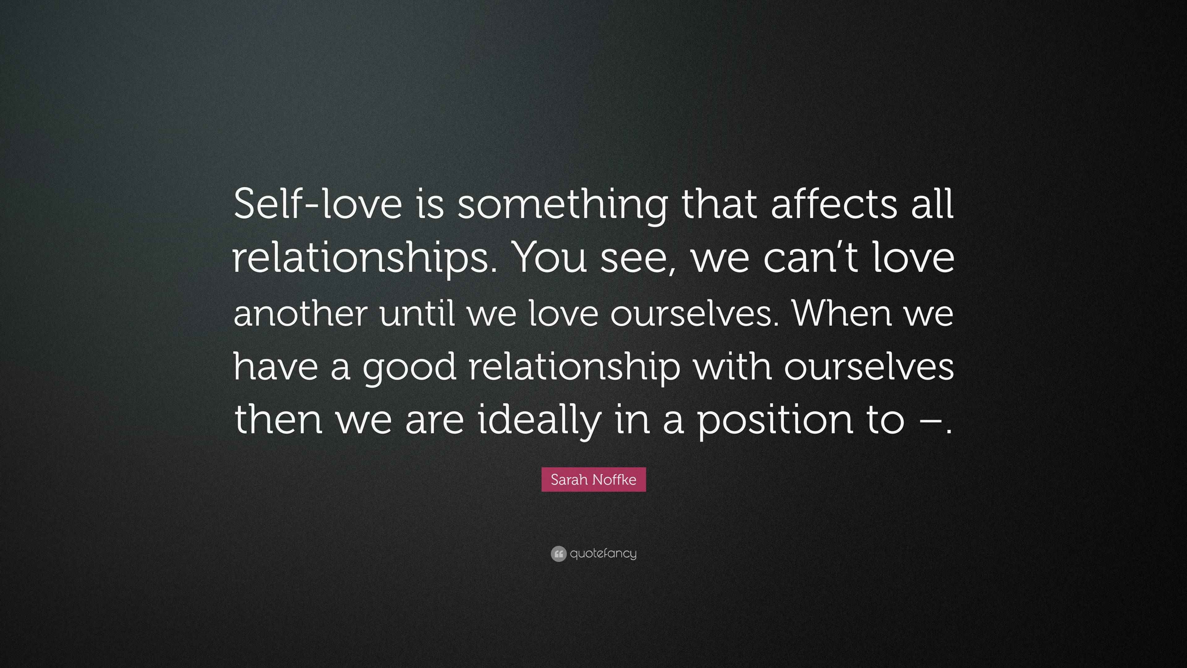 Sarah Noffke Quote: “Self-love is something that affects all ...