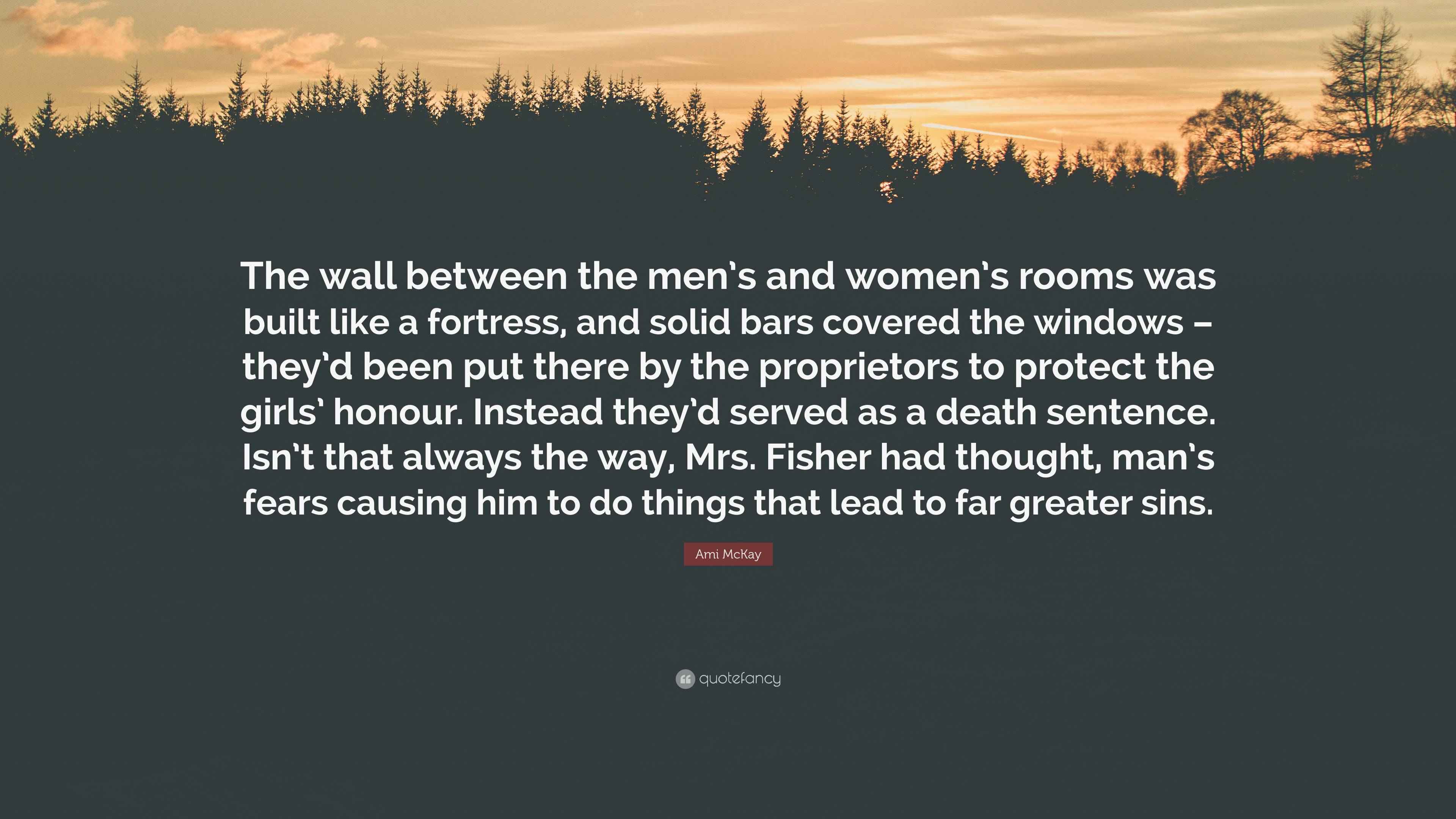 Ami McKay Quote: “The wall between the men’s and women’s rooms was ...